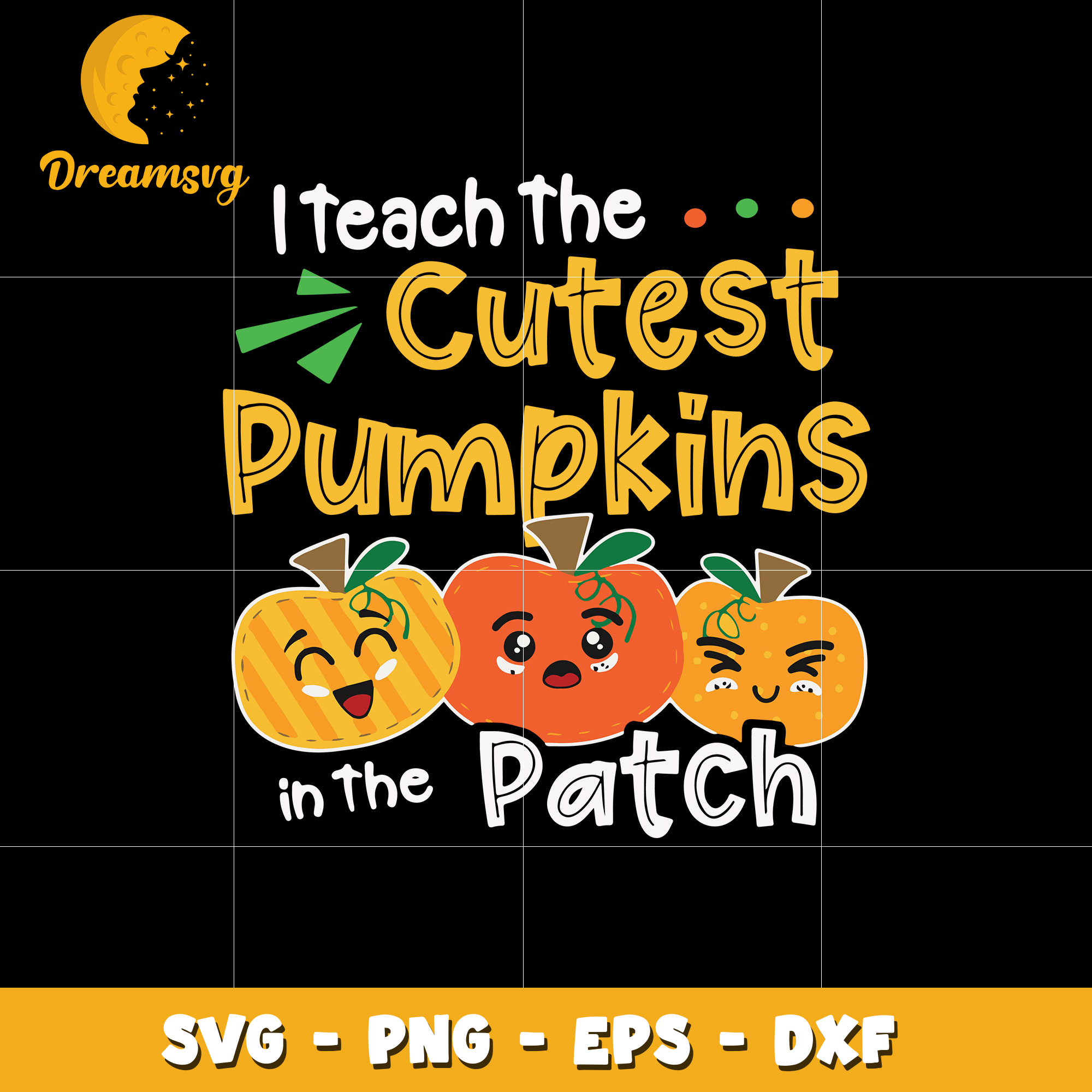 I Teach The Cutest Pumpkins In The Patch Svg – DreamSVG Store