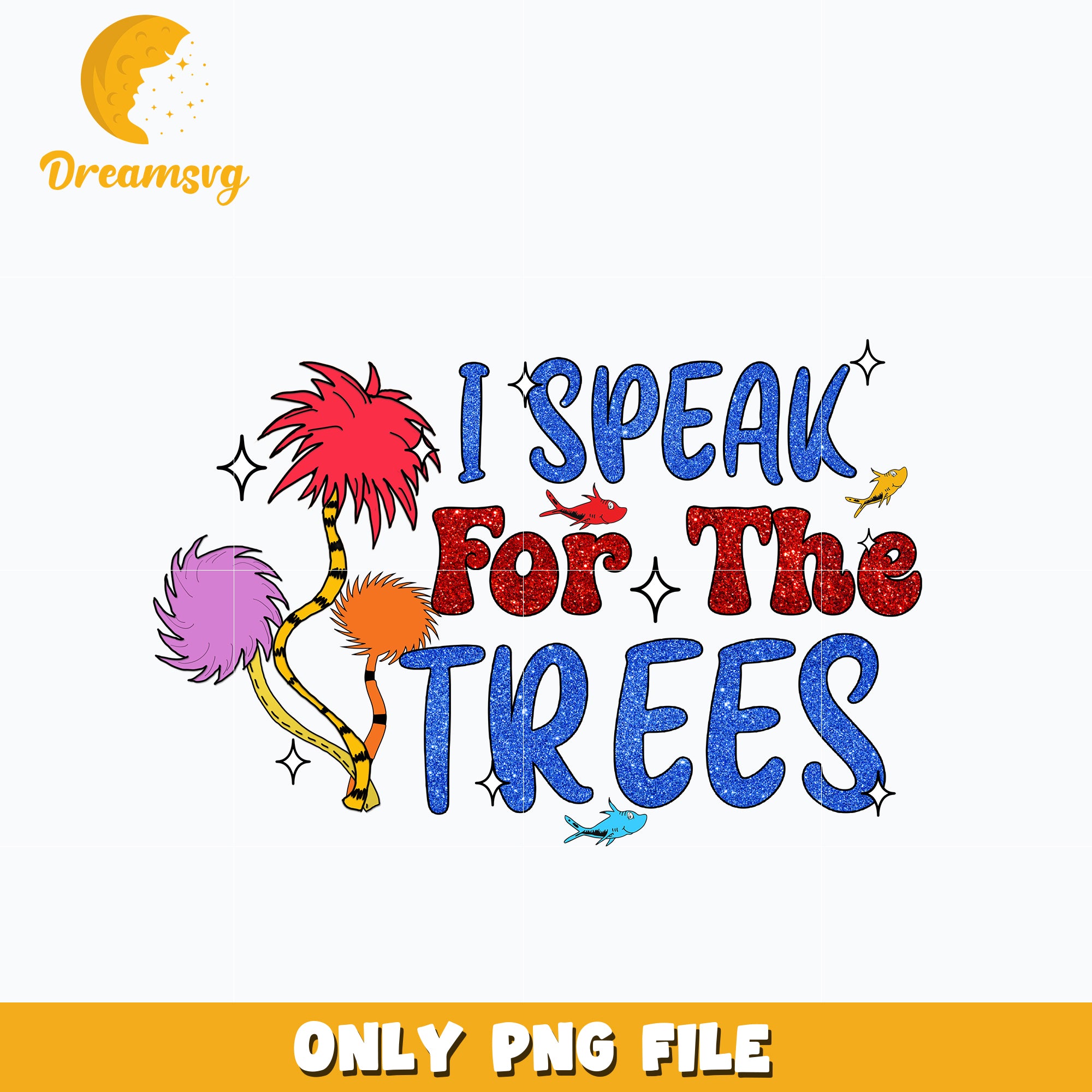 I Speak For The Trees Png – DreamSVG Store