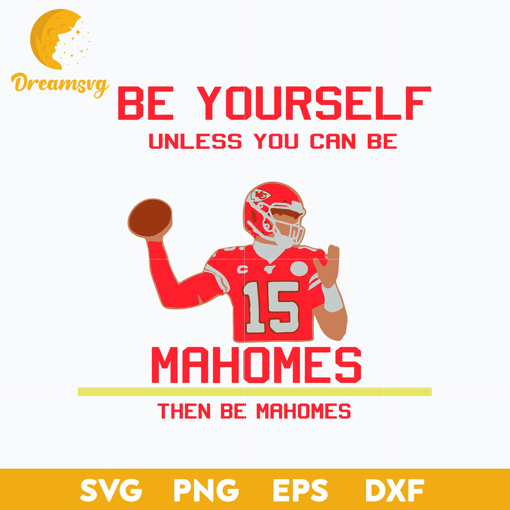 Be Yourself Unless You Can Be Mahomes Then Be Mahomes Svg, Sport Svg ...