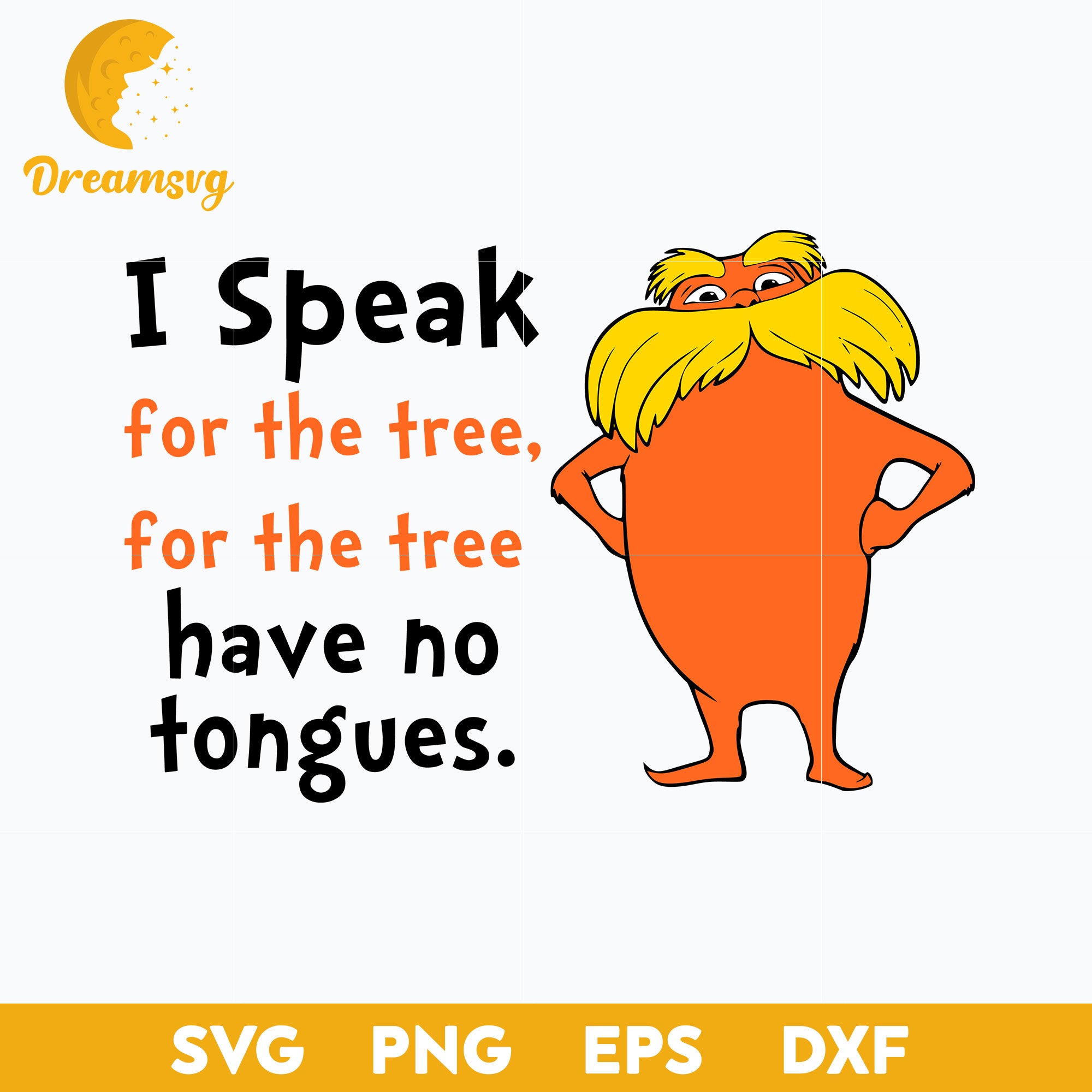 I Speak For The Tree Have No Tongues SVG, Dr Seuss SVG – DreamSVG Store