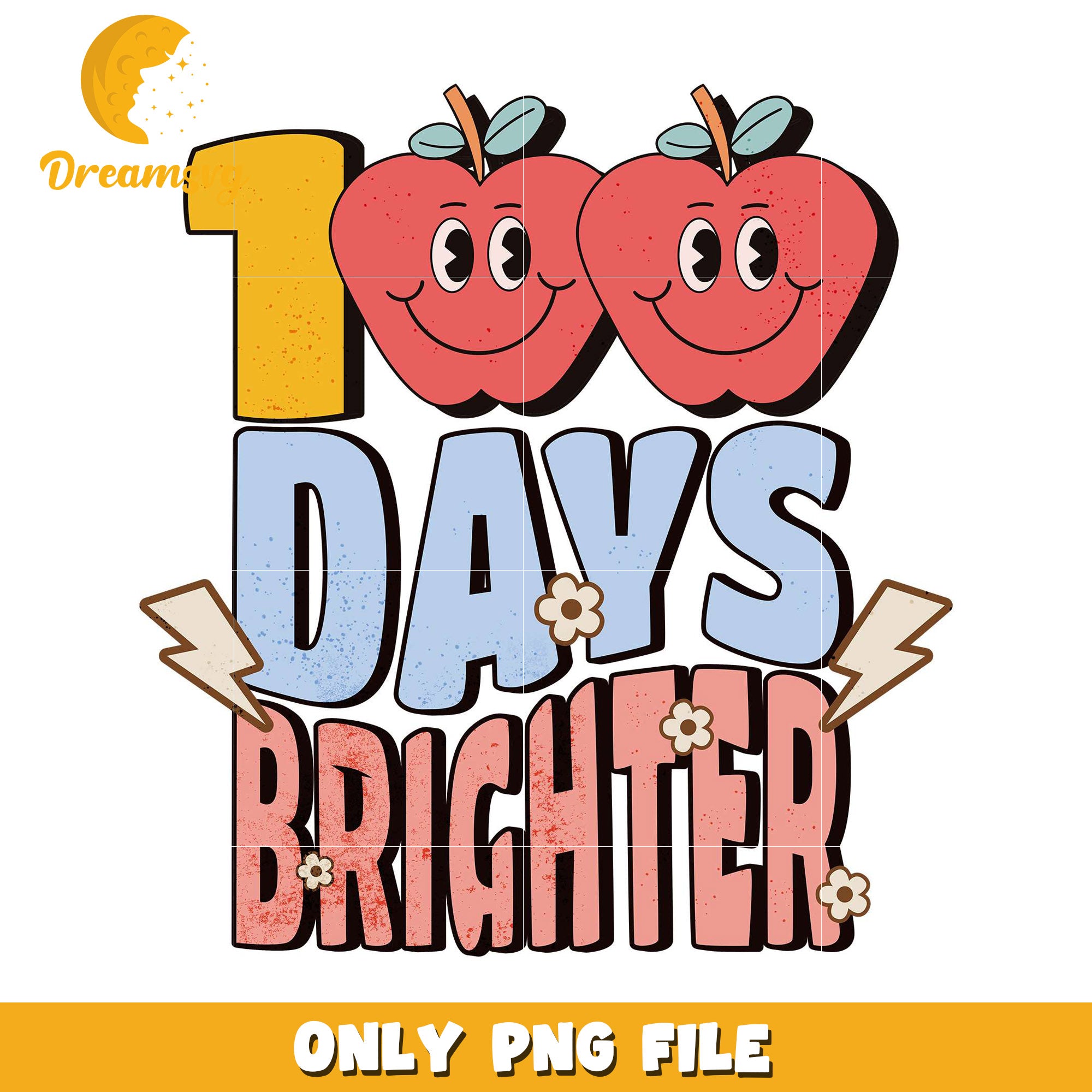 100 Days Brighter PNG Design – DreamSVG Store
