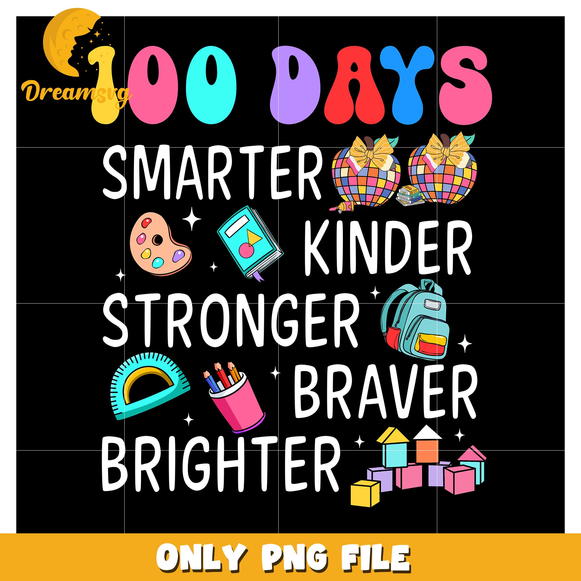 100 Days Smarter Kinder Stronger – DreamSVG Store