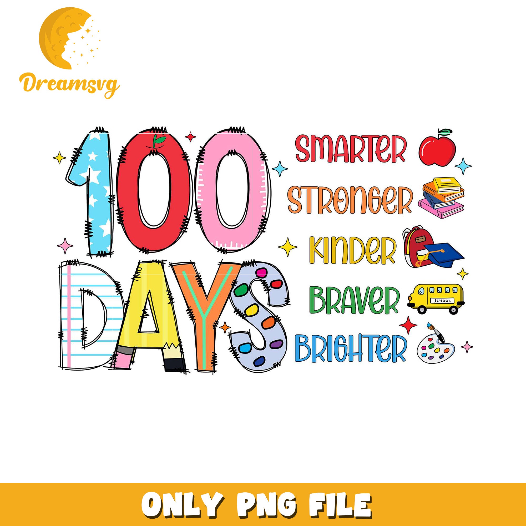 100 Days Smarter Stronger PNG – DreamSVG Store