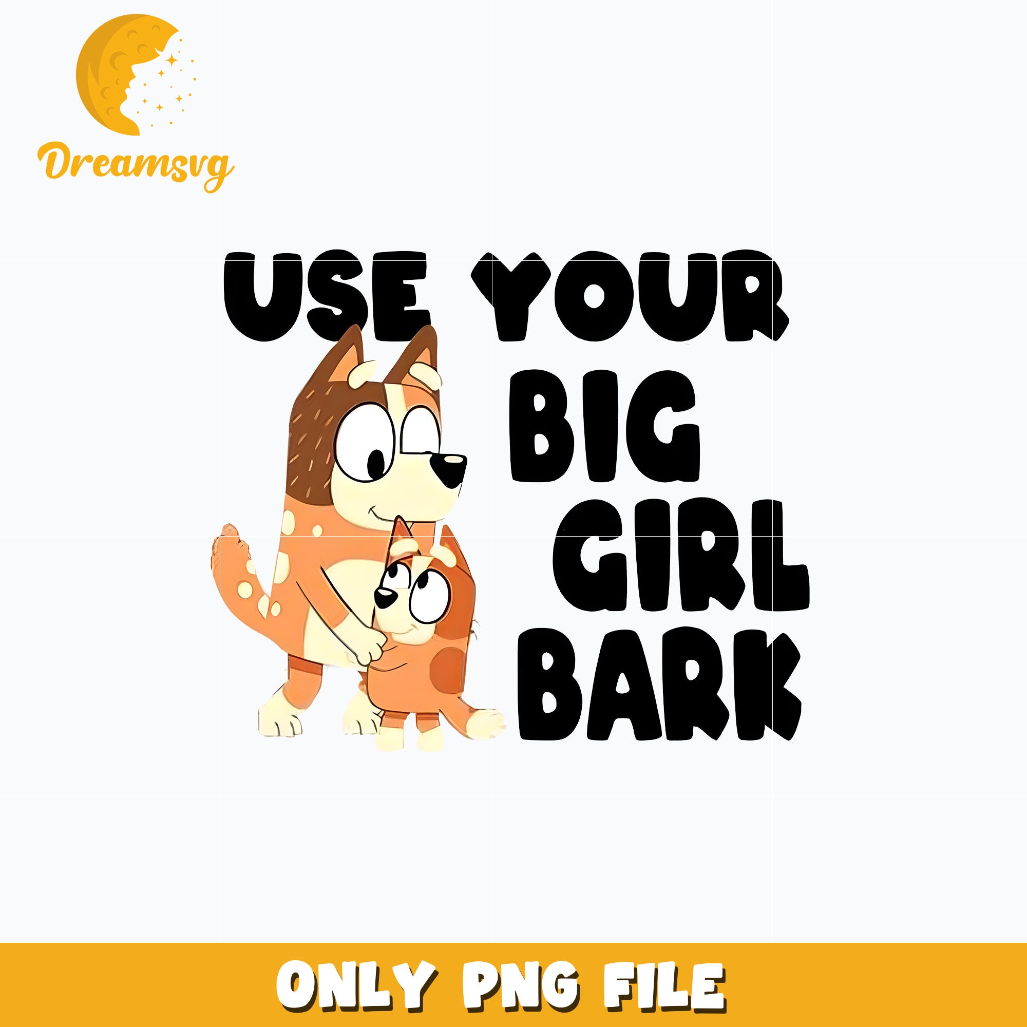Bingo use your big girl bark cartoon png – DreamSVG Store