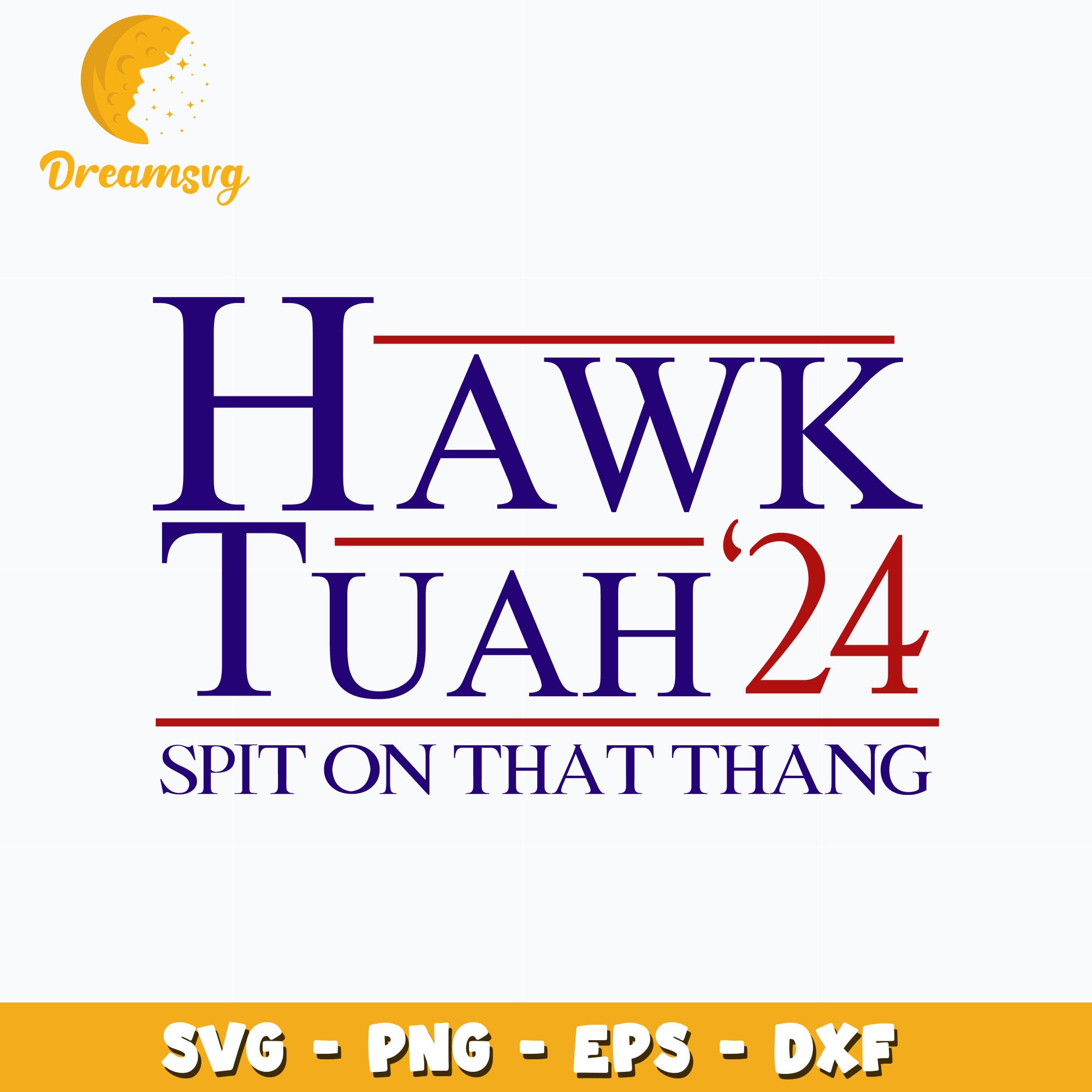 Hawk Tuah 24 Spit On That Thang design Svg, digital download – DreamSVG ...