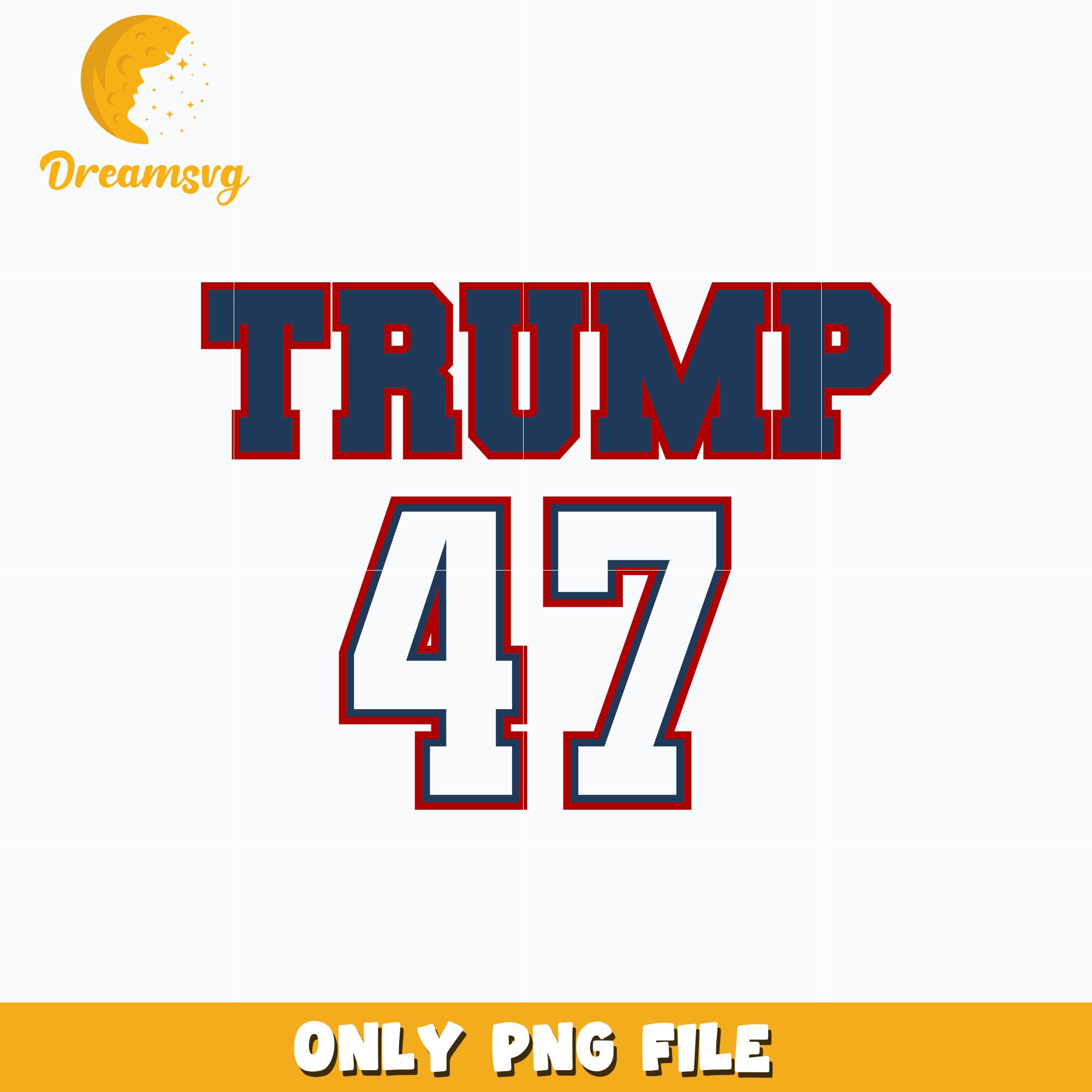Trump 47 design png – DreamSVG Store