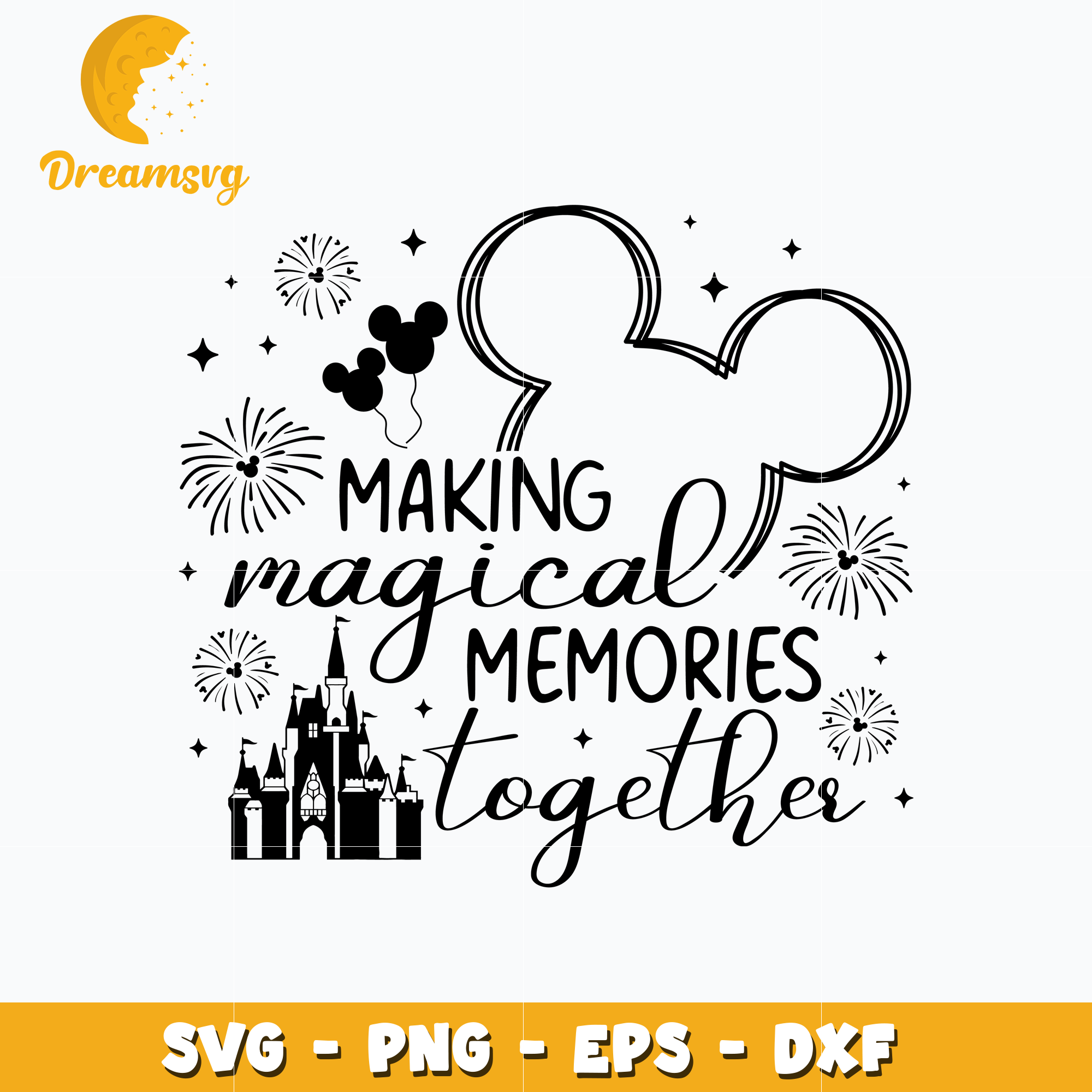 Making Magical Memories Together svg – DreamSVG Store