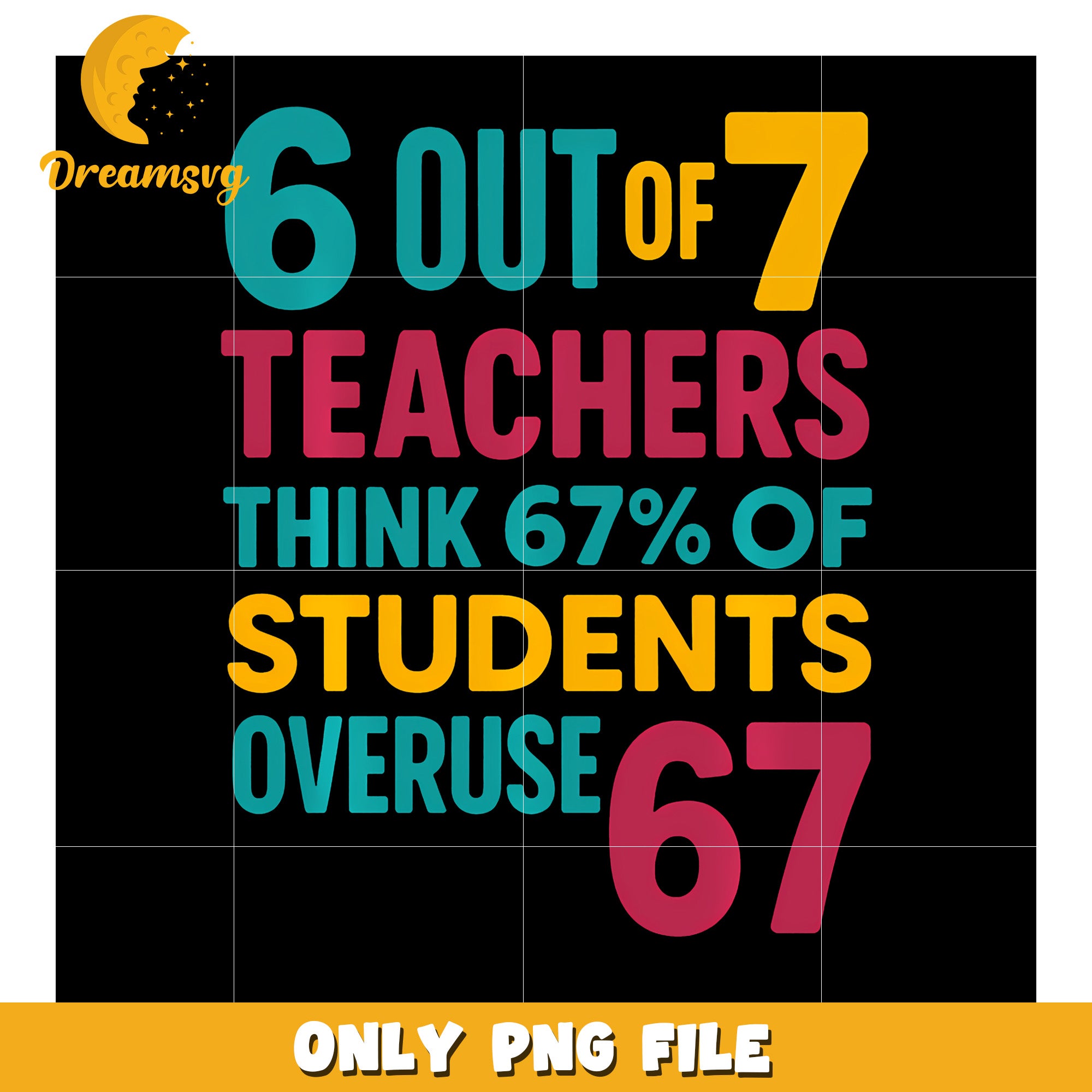 6 out of 7 teachers png, funny clipart png, humor trend png – DreamSVG ...