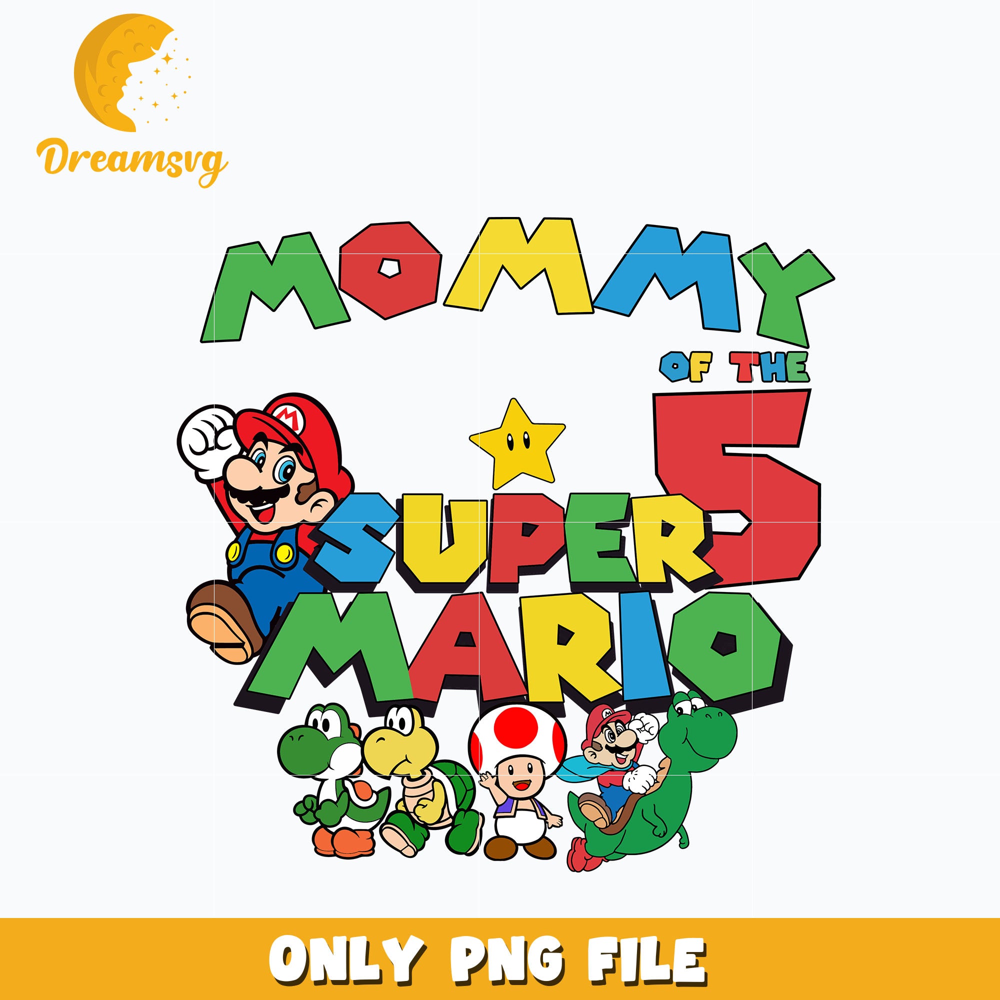 Mommy of the super mario png – DreamSVG Store