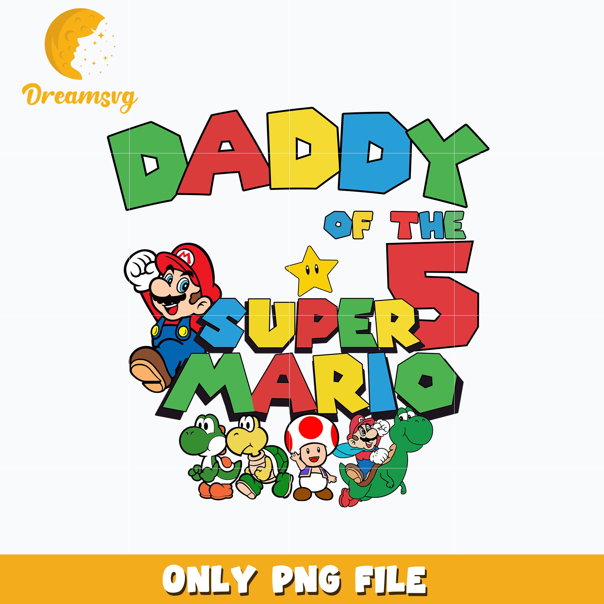 Daddy of the super mario png – DreamSVG Store