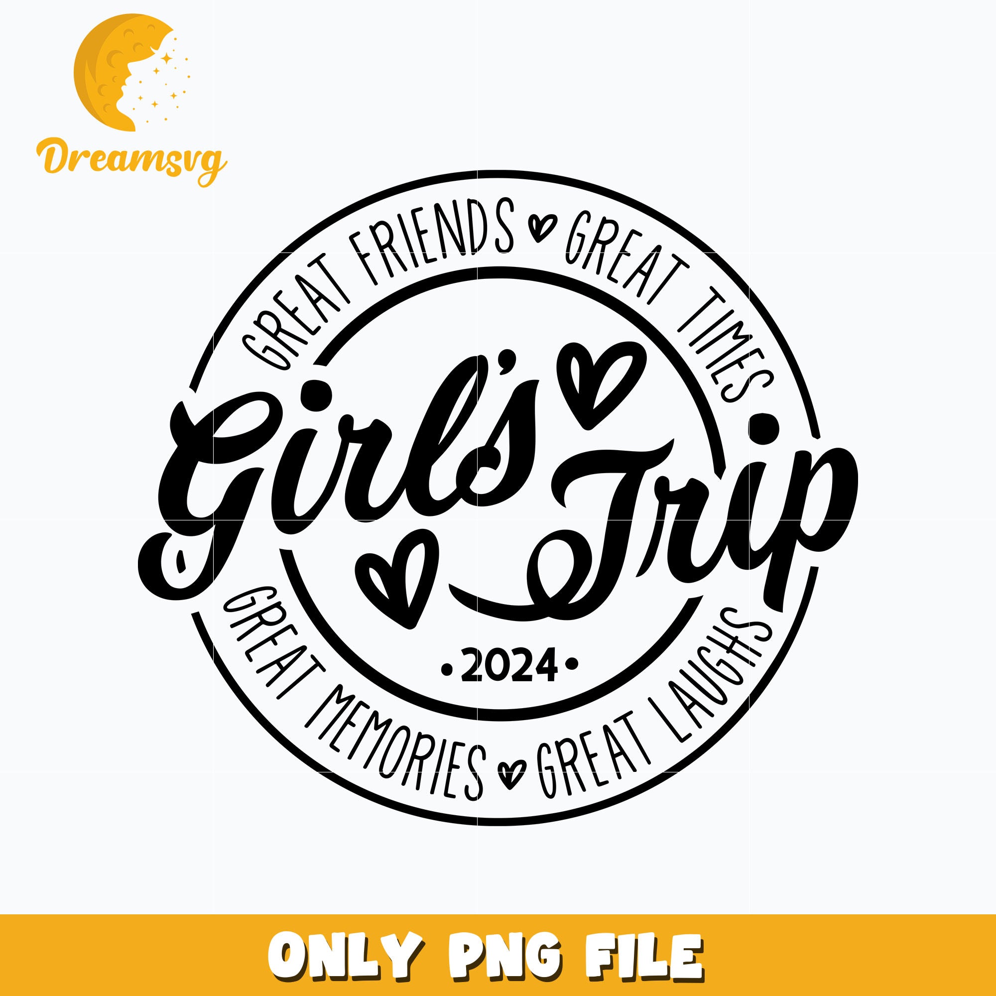Girl's trip 2024 great times png – DreamSVG Store