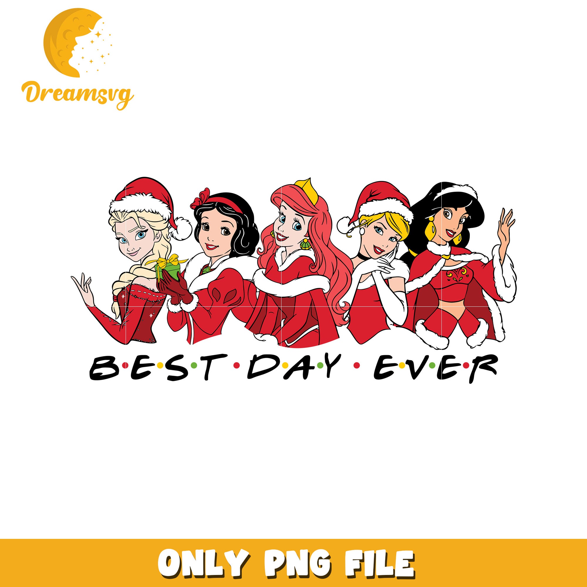 Best Day Ever Christmas Princess PNG Design File – DreamSVG Store