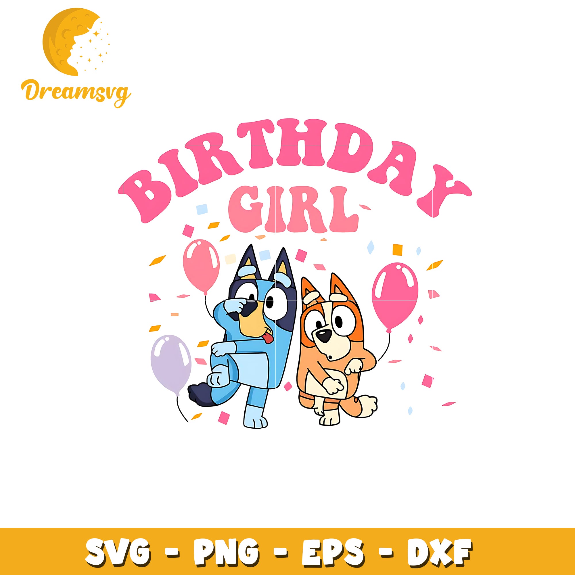 Bluey Birthday Girl SVG Cut File – DreamSVG Store