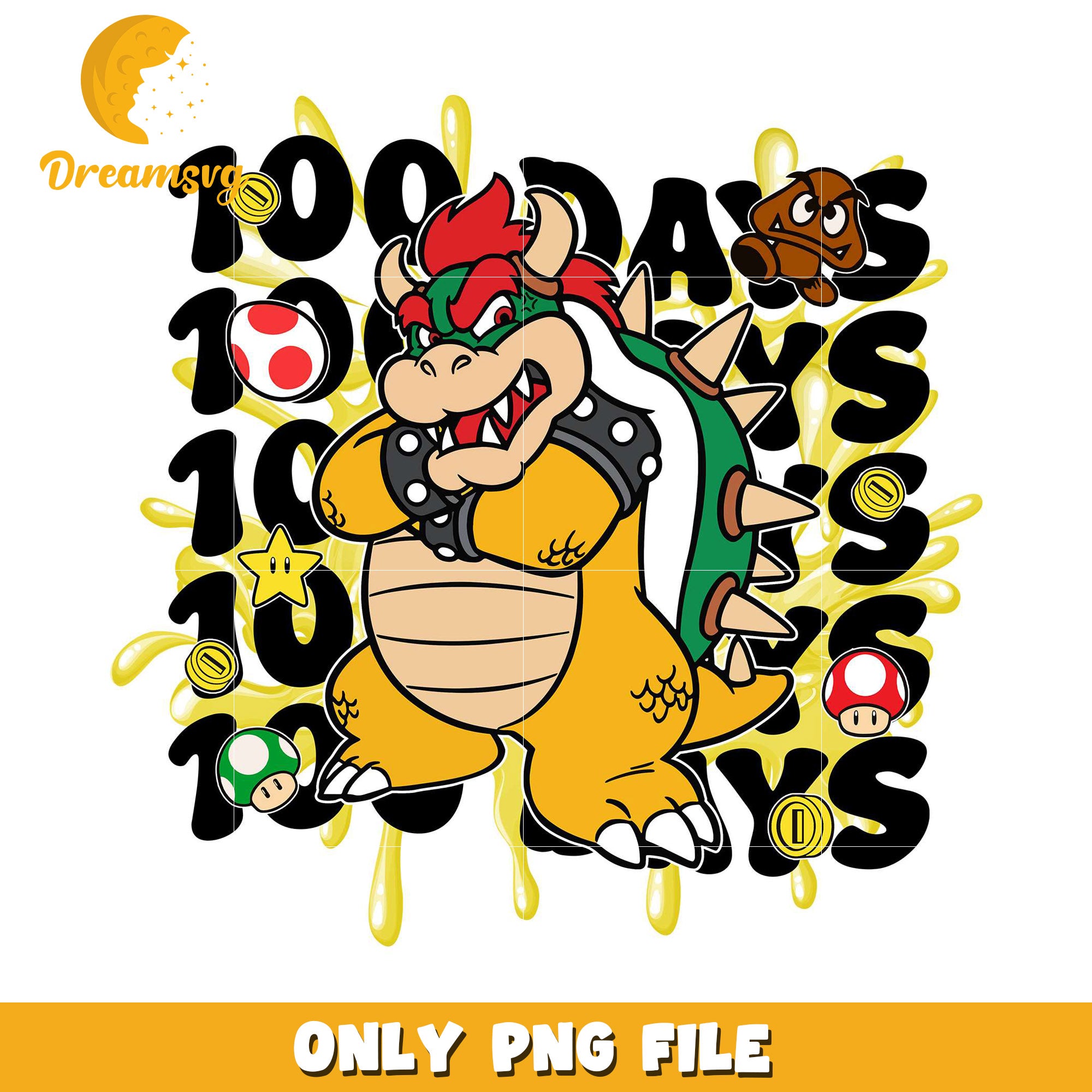 Bowser 100 Days PNG Sublimation – DreamSVG Store