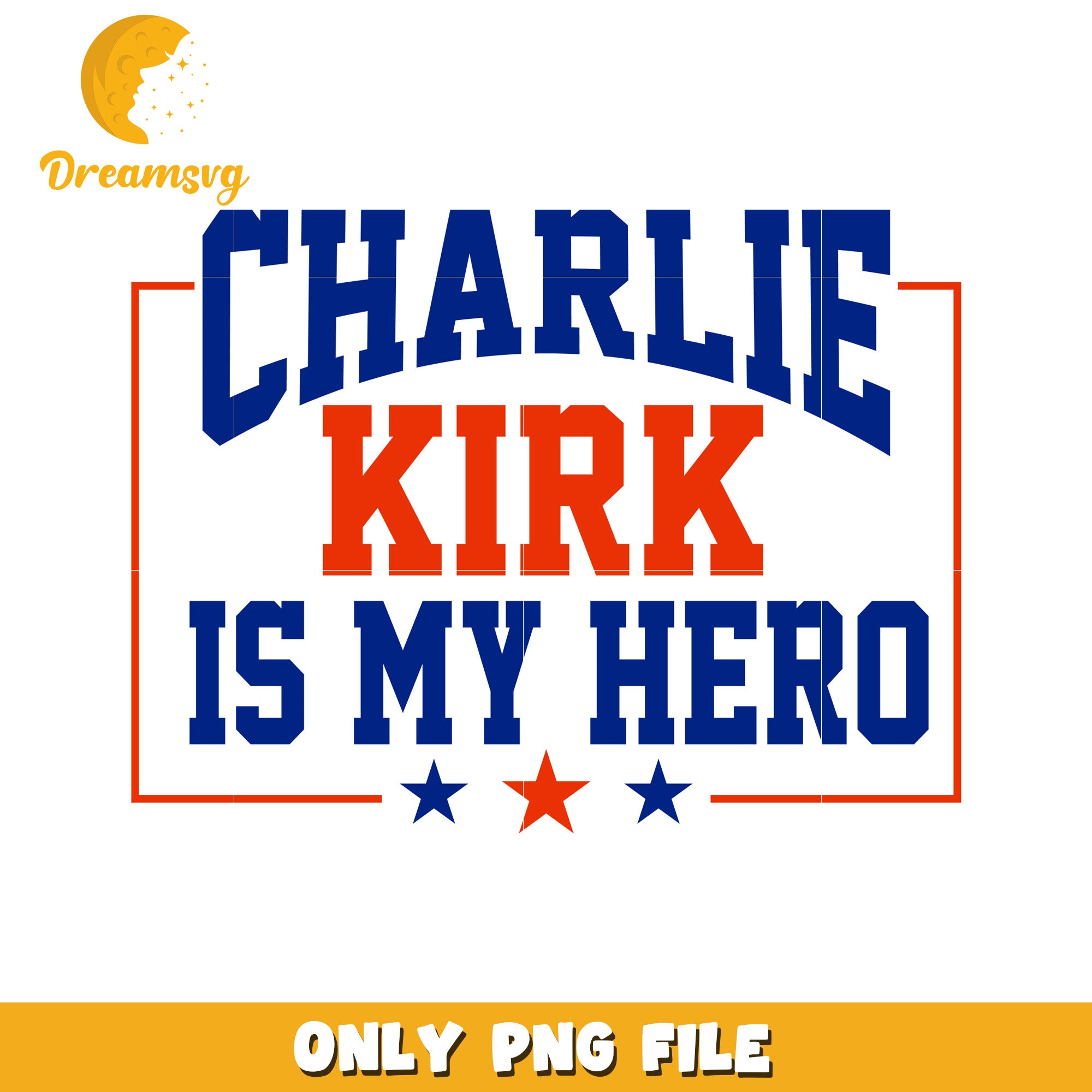 Charlie kirk is my hero png, charlie kirk flash png, charlie kirk podc – DreamSVG Store