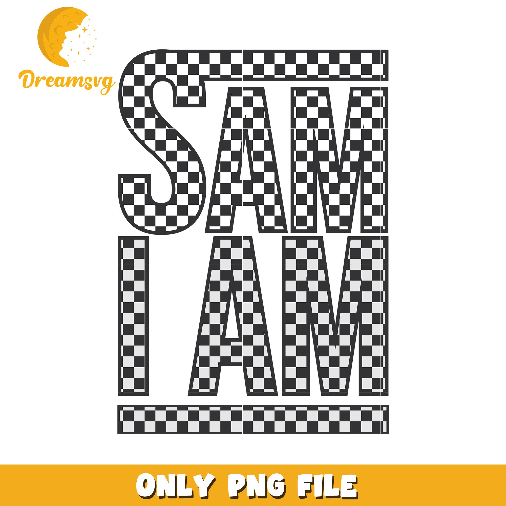 Checkered Sam I Am Quote PNG Graphic Design Format – DreamSVG Store