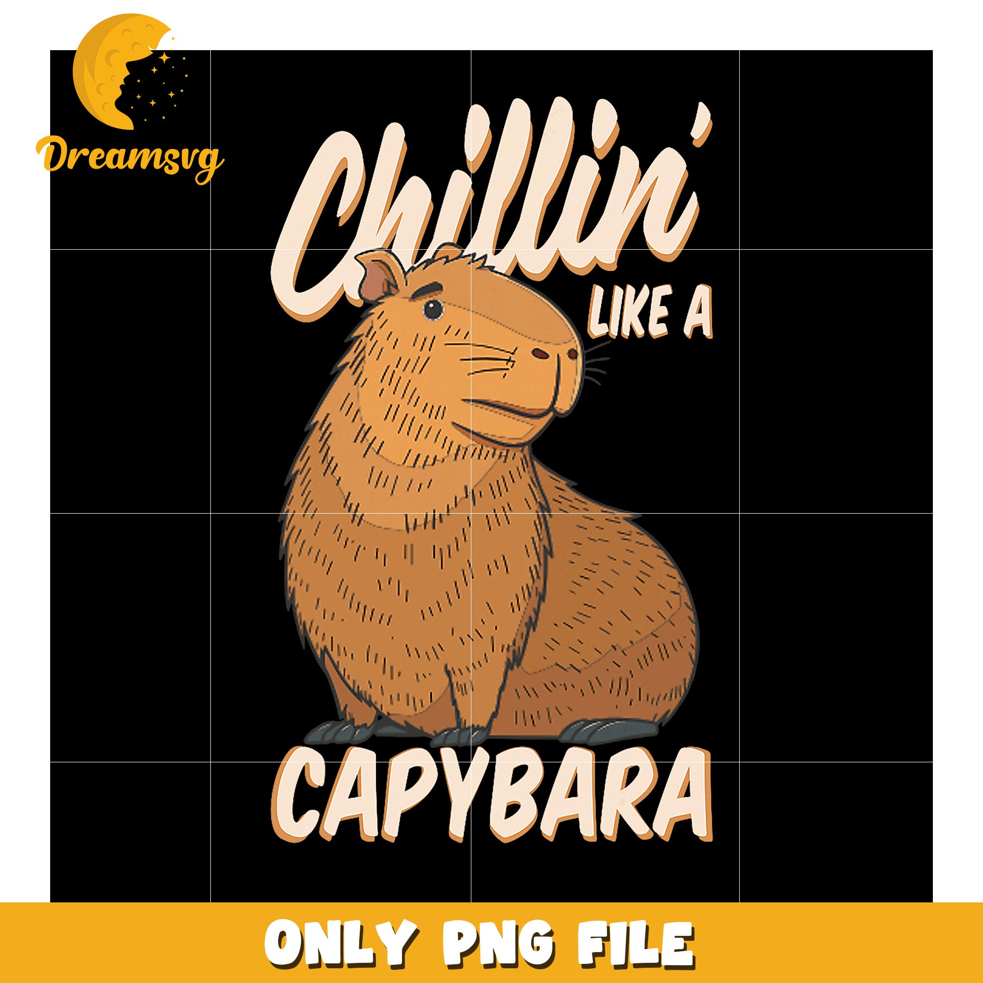Chillin' Like a Capybara PNG – DreamSVG Store
