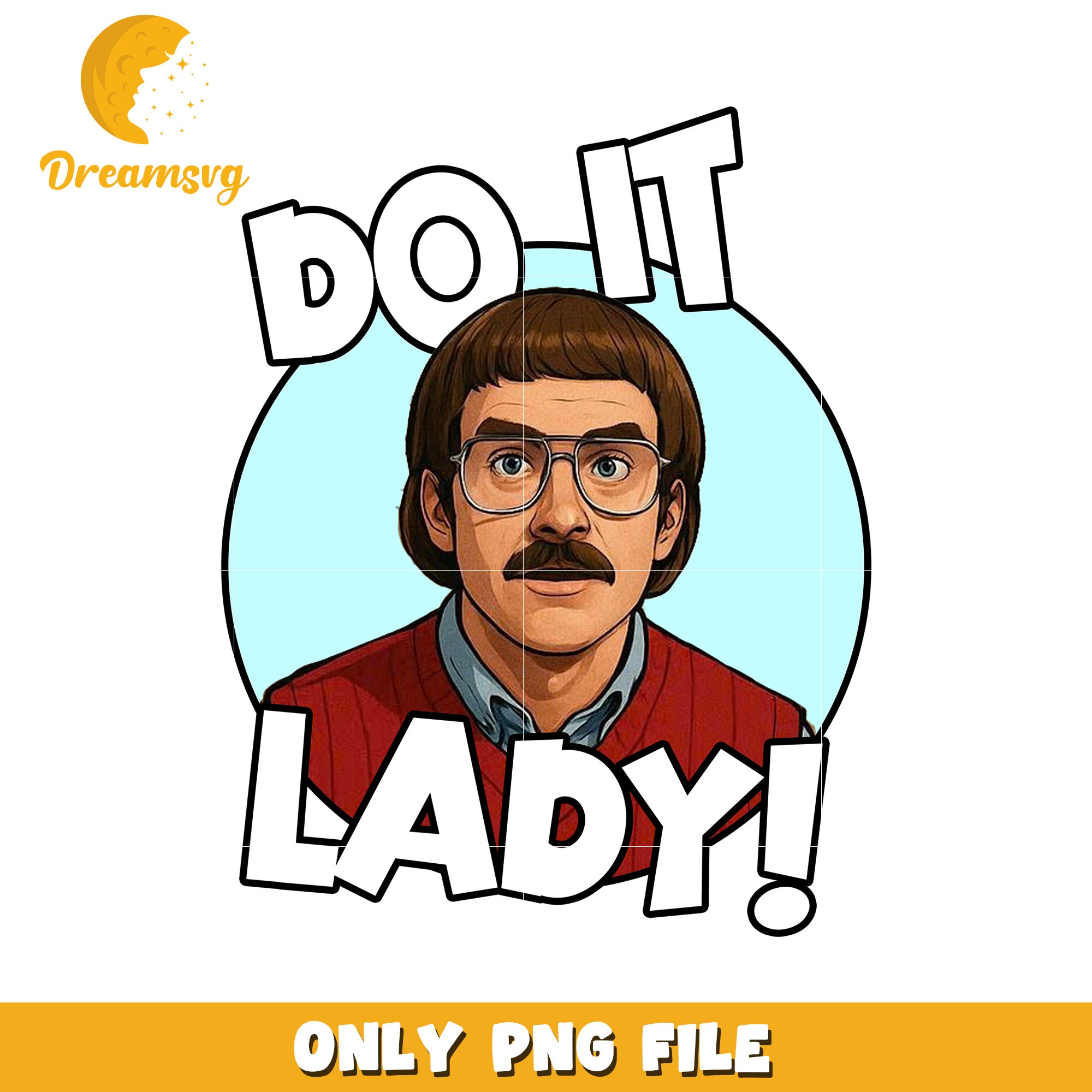 Chit do it lady png, chit meme png, vỉral phrase png – DreamSVG Store