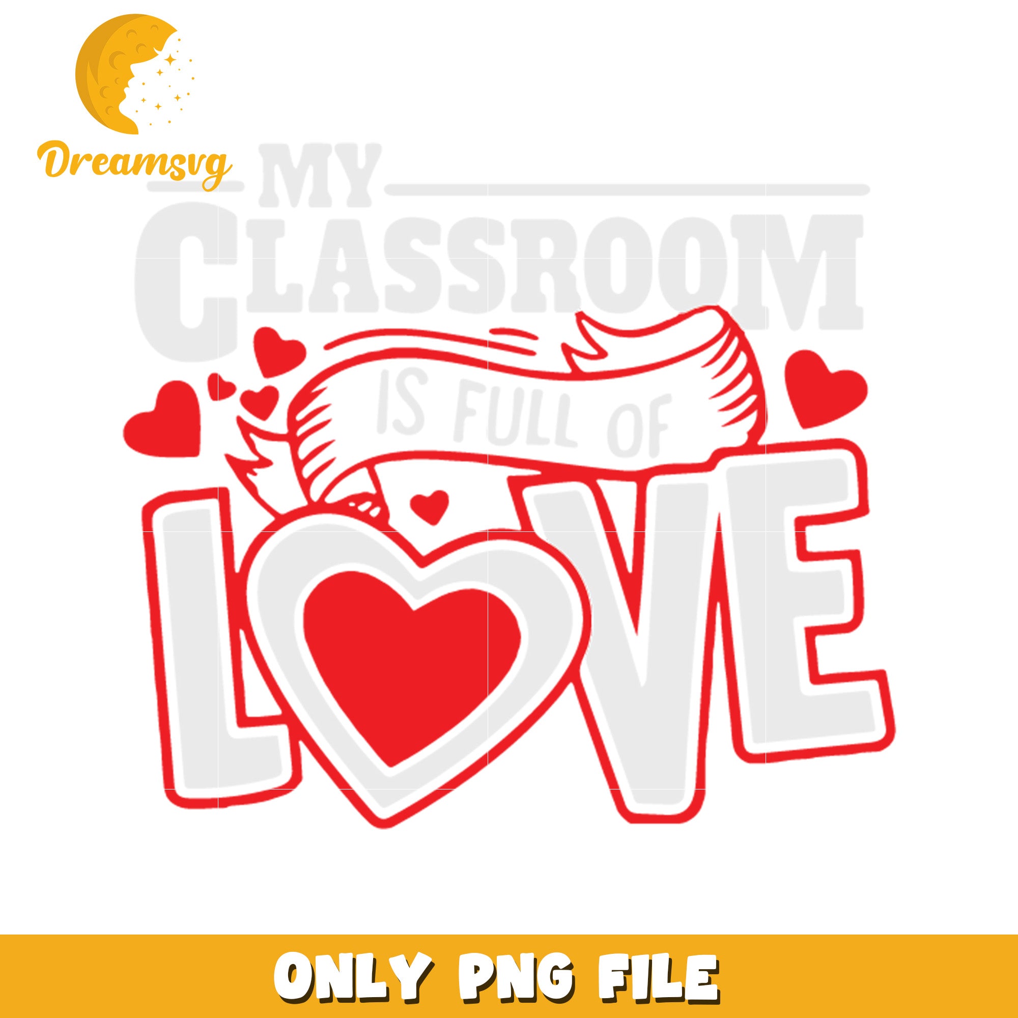 Classroom Full Of Love PNG – DreamSVG Store