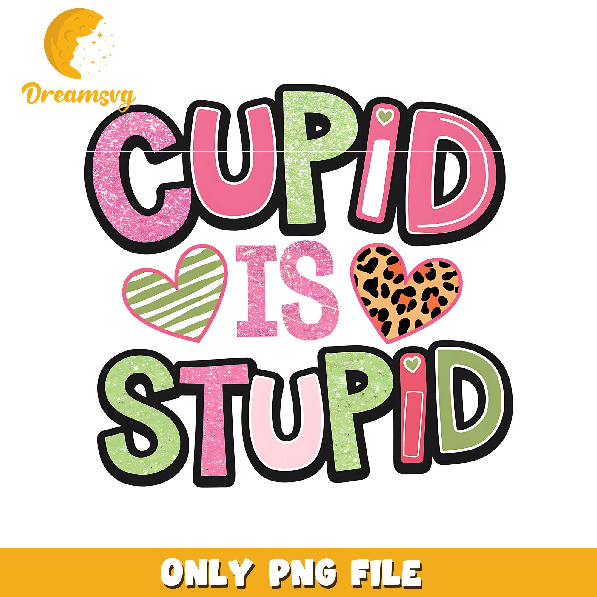 Cupid is stupid png, anti cupid png, anti valentine png – DreamSVG Store