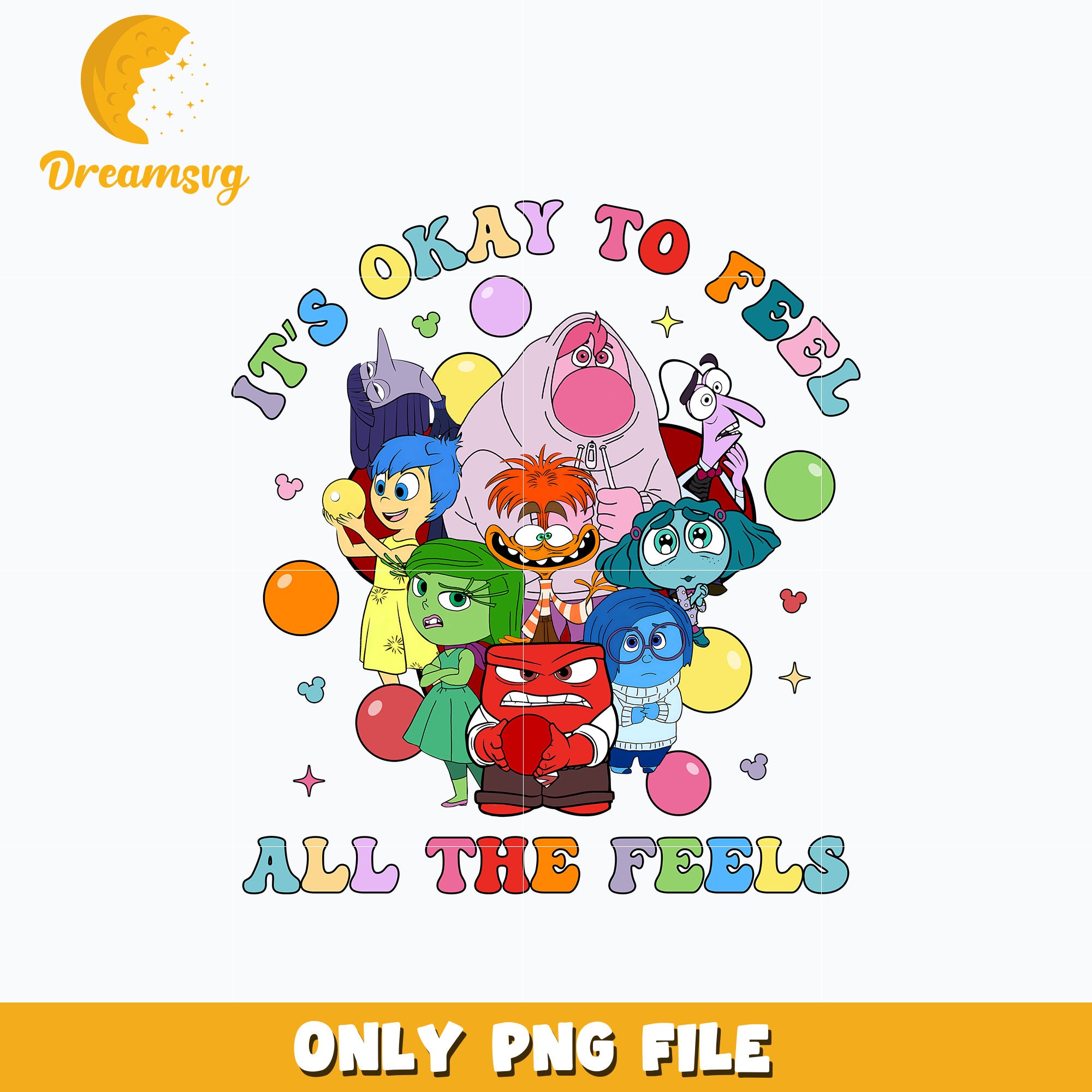Inside Out Its Okay To Feel All The Feels png, disney png – DreamSVG Store