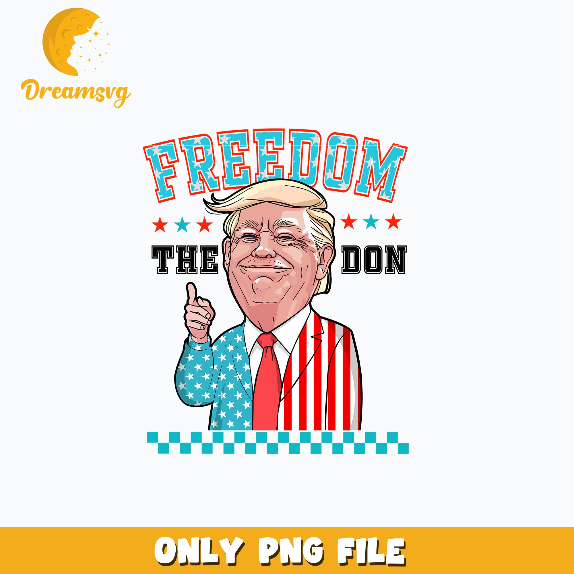 Freedom The Don Trump png – DreamSVG Store