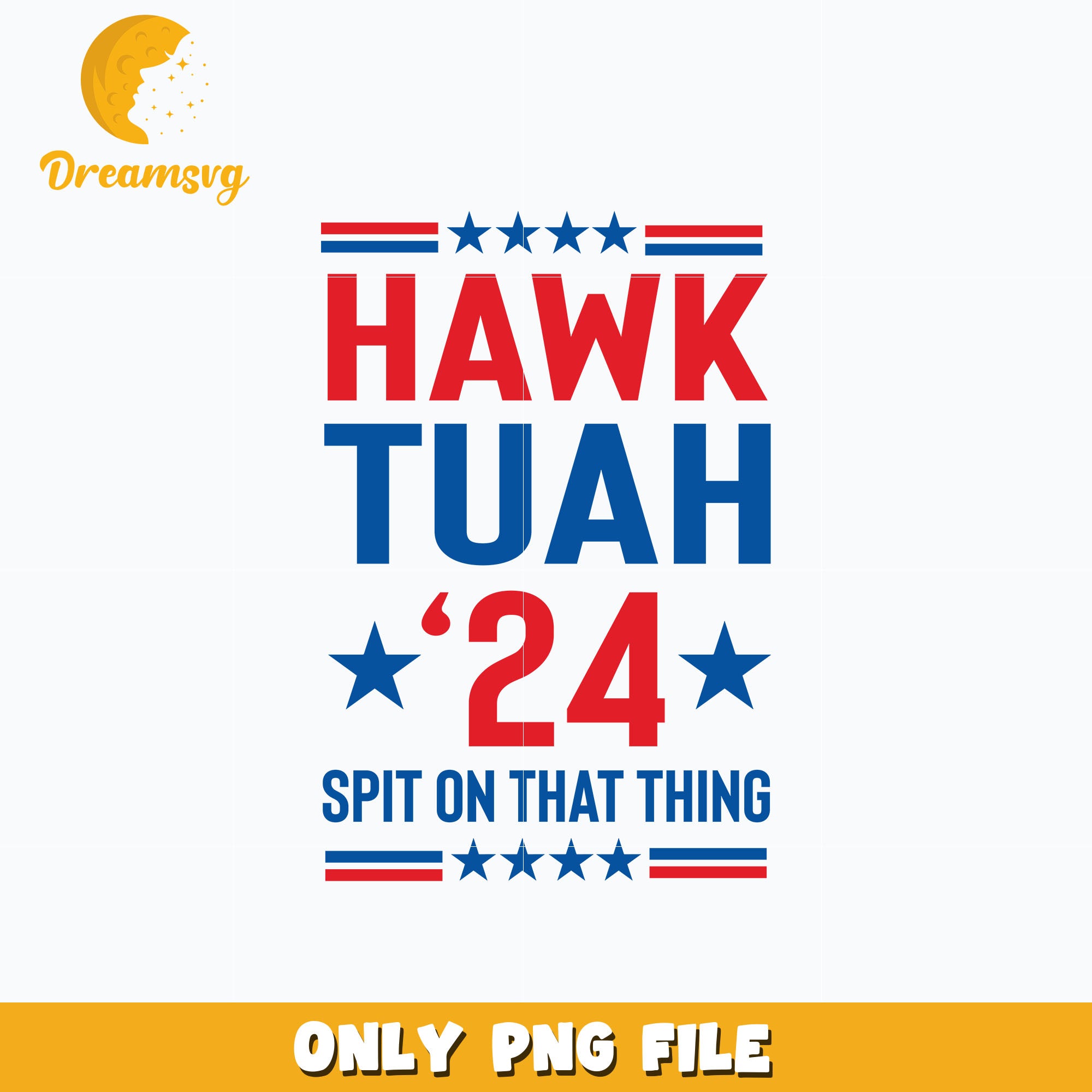 Hawk Tuah '24 png, quotes png – DreamSVG Store
