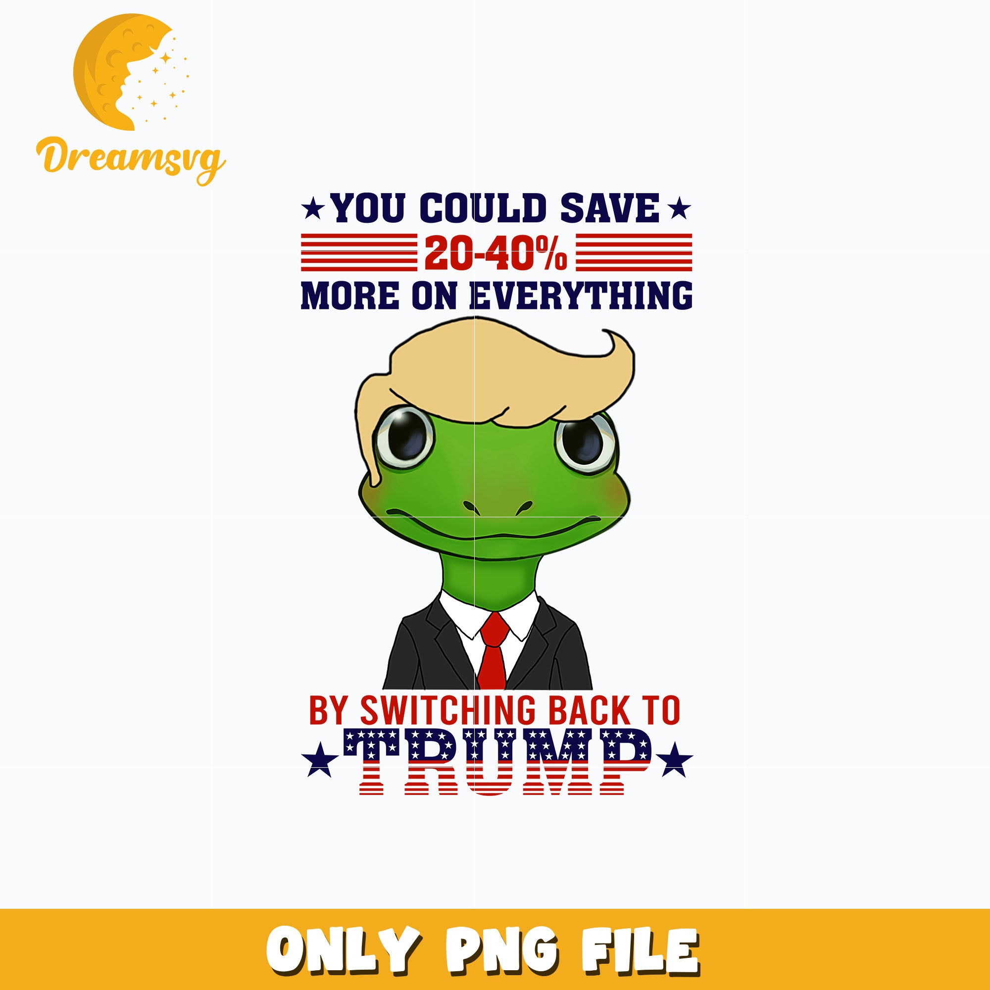 Trump Frog Funny quotes png – DreamSVG Store
