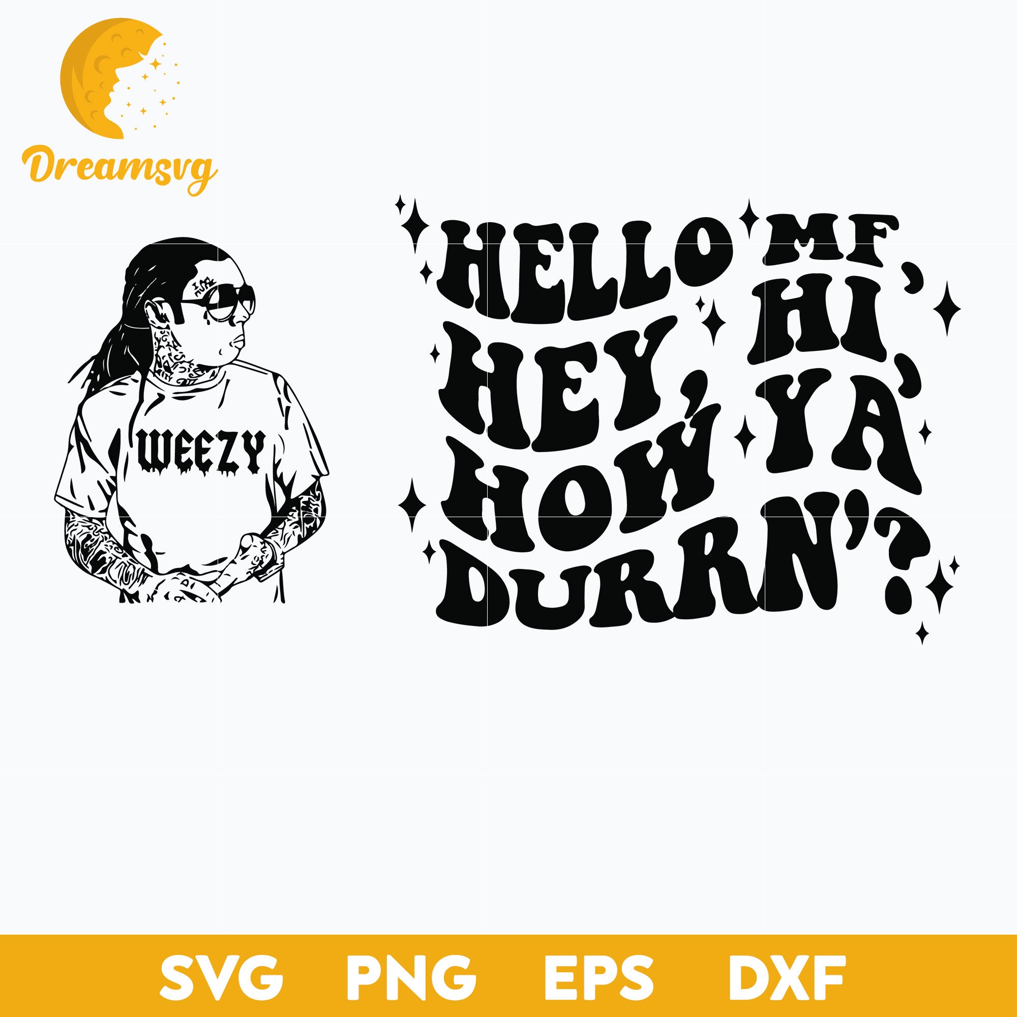 Hello Mf, Hey Hi How Ya Durrn Svg, Weezy Svg, Png Dxf Eps Digital File ...