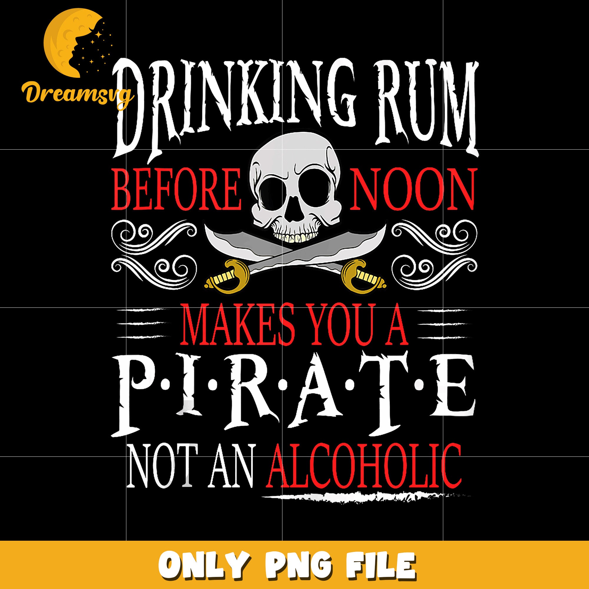 Drinking rum before noon makes you a pirate not an alcoholic png, funn ...