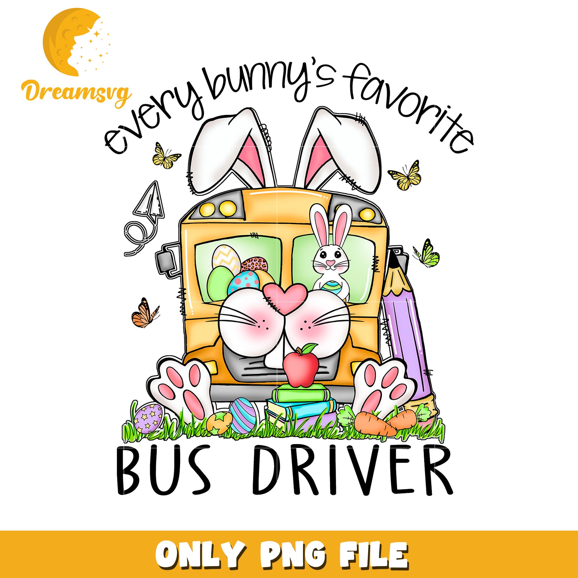 Every Bunnys Favorite Bus Driver PNG Cute Design File – DreamSVG Store