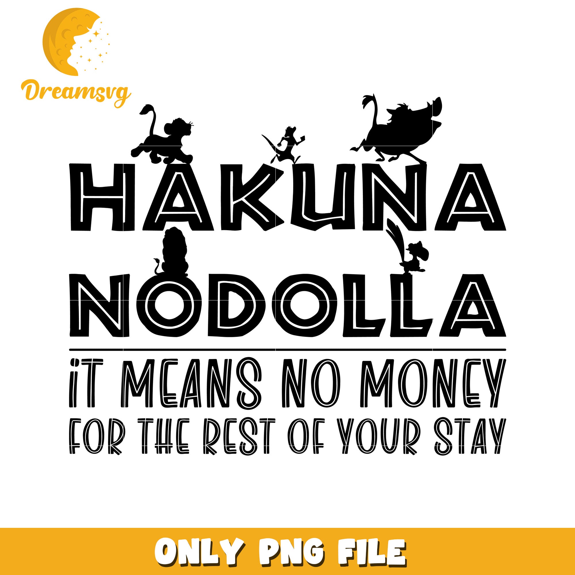 Fun Hakuna Nodolla Quote PNG for Creative Projects – DreamSVG Store