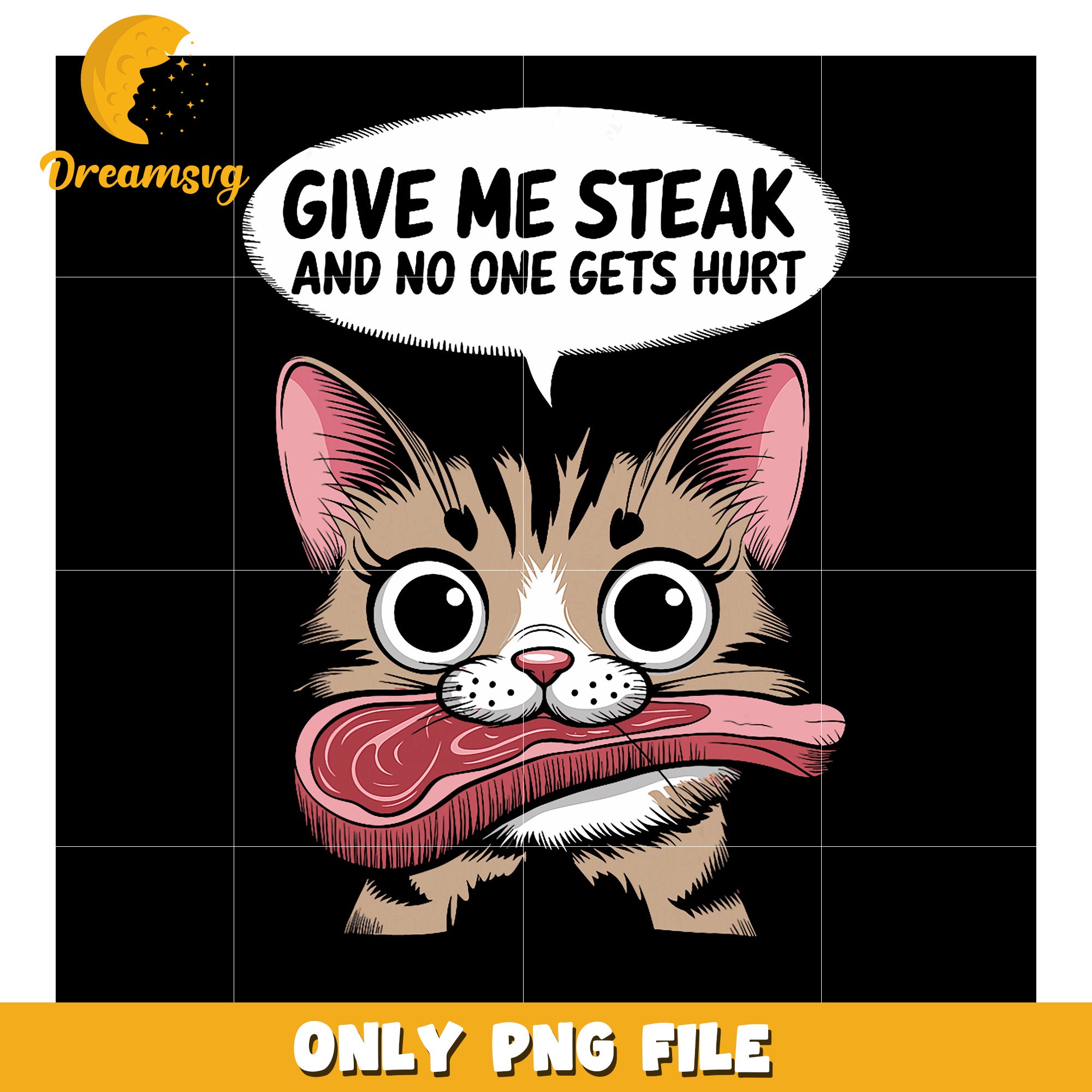 Give Me Steak Cat PNG Design – DreamSVG Store