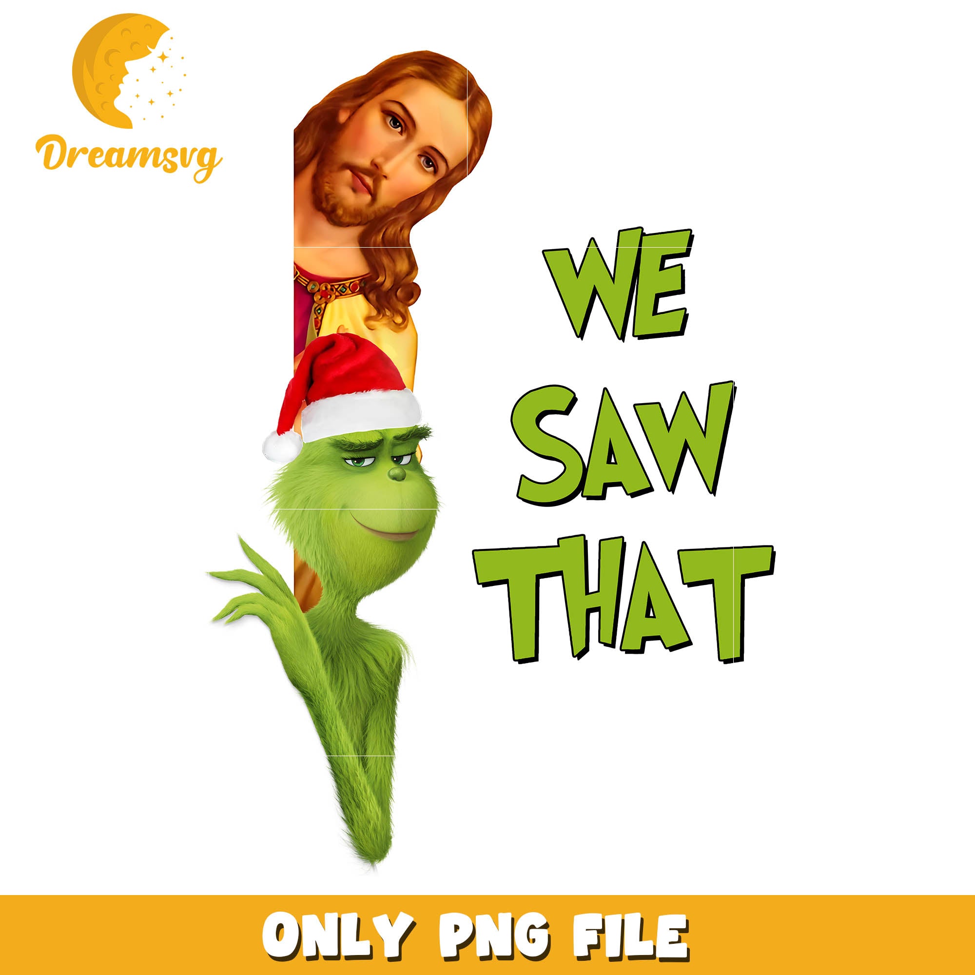 Grinch christmas and jesus saw that png, grinch jesus png – DreamSVG Store