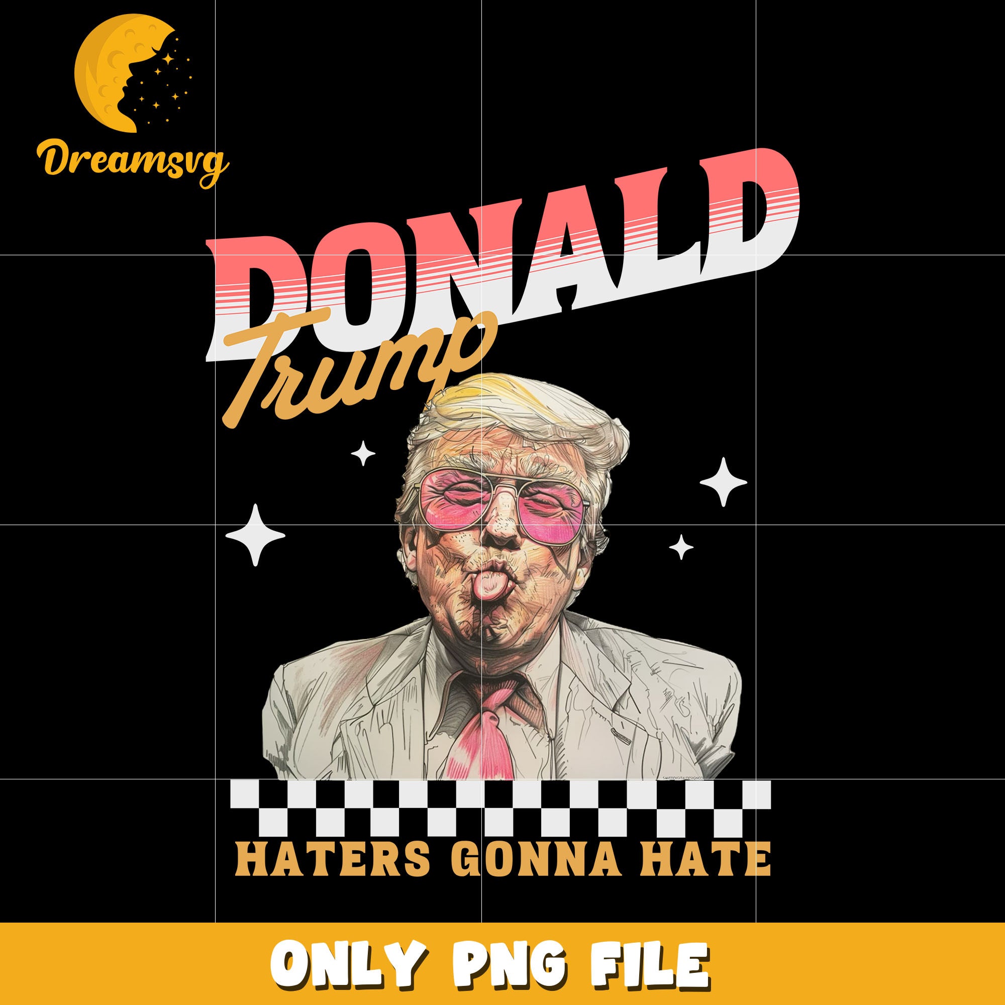 Donald Trump Haters Gonna Hate png – DreamSVG Store