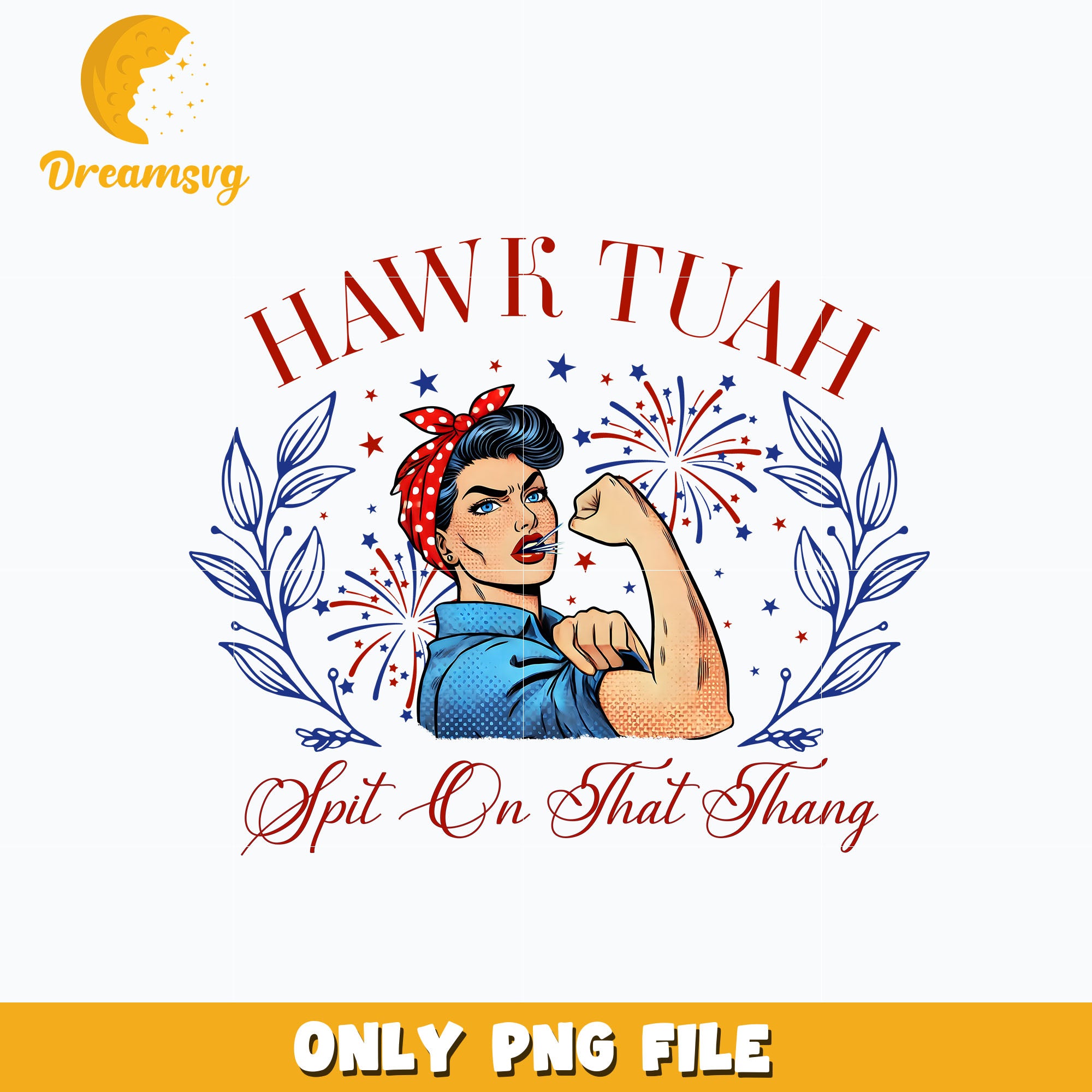 Strong girl Hawk Tuah Spit On That Thang png – DreamSVG Store