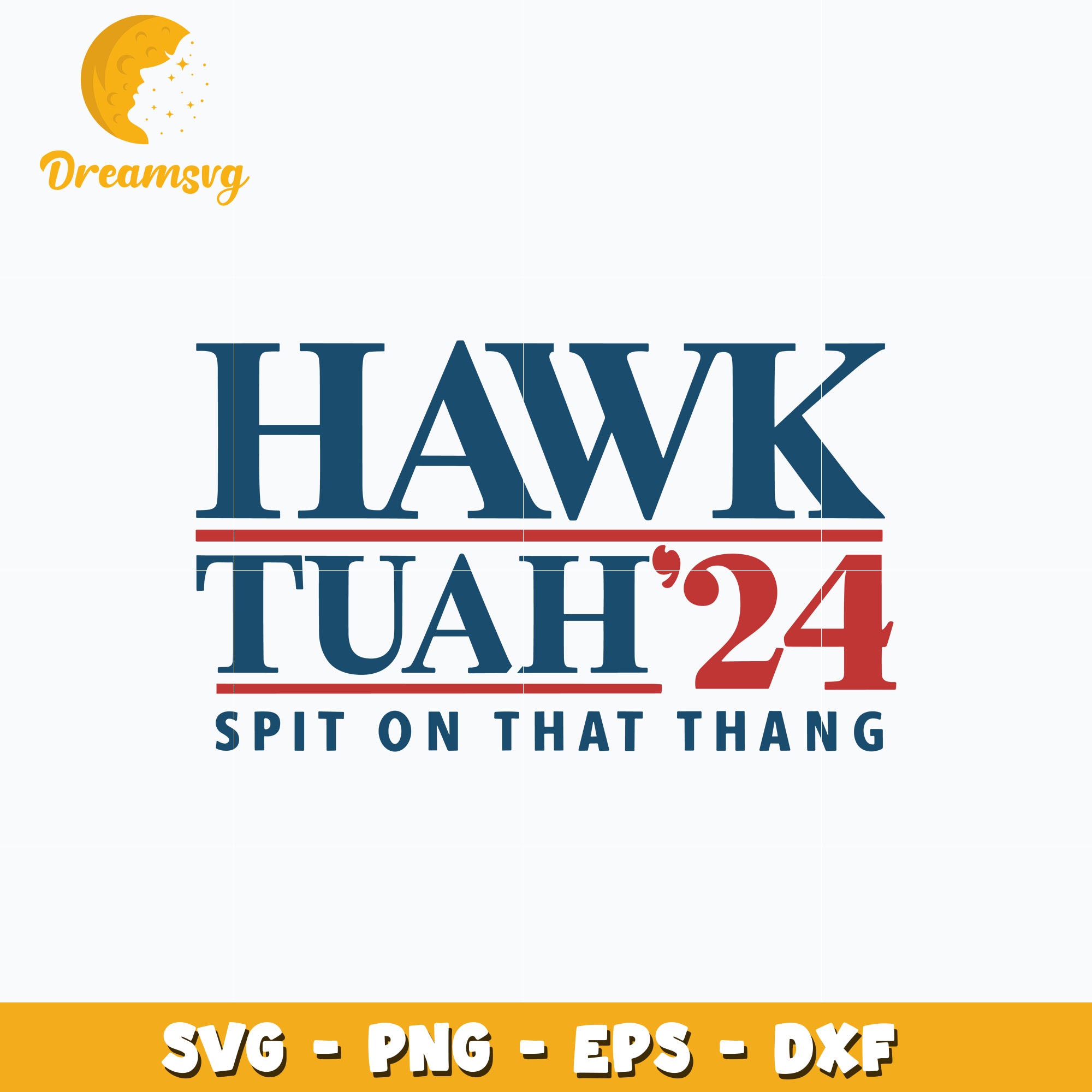 Hawk Tuah 24 svg, Spit on That Thang design svg, digital download ...