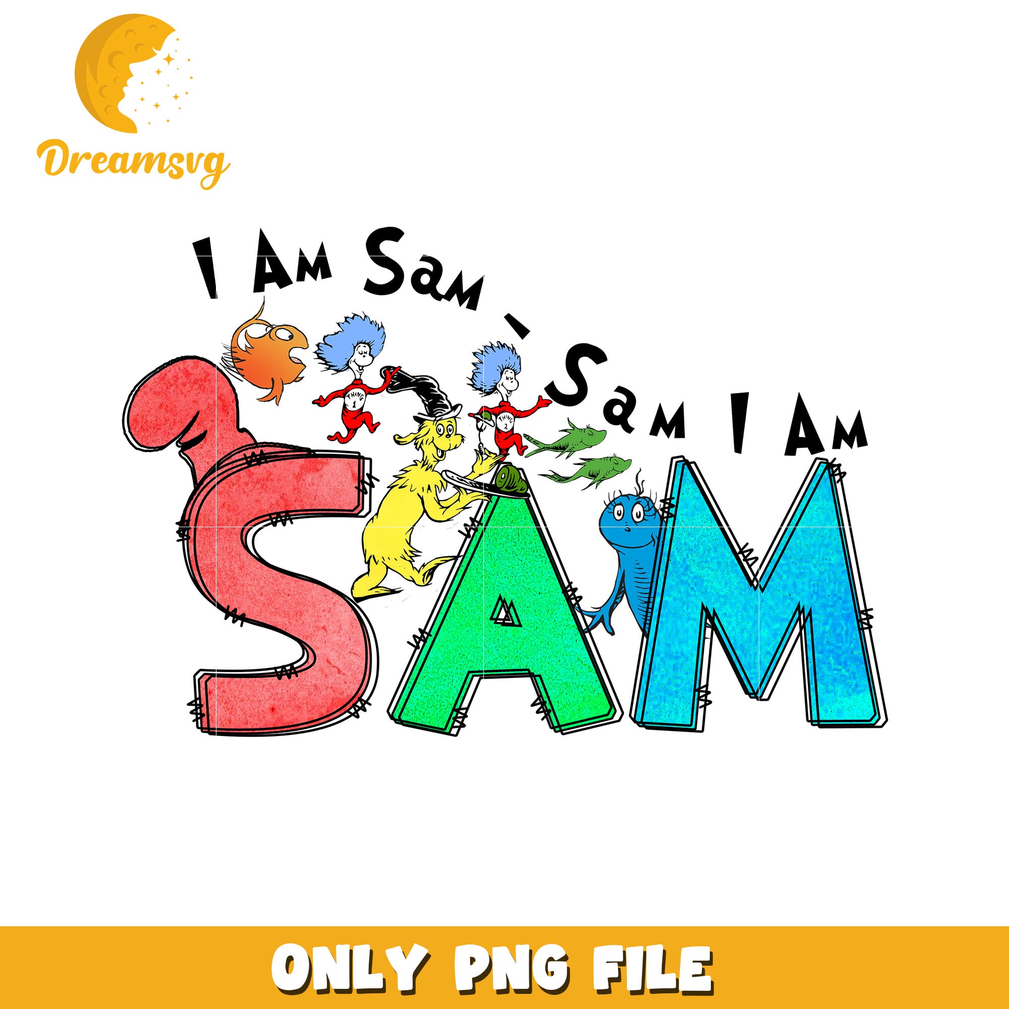 I Am Sam Sam I Am Colorful PNG Graphic Design File – DreamSVG Store