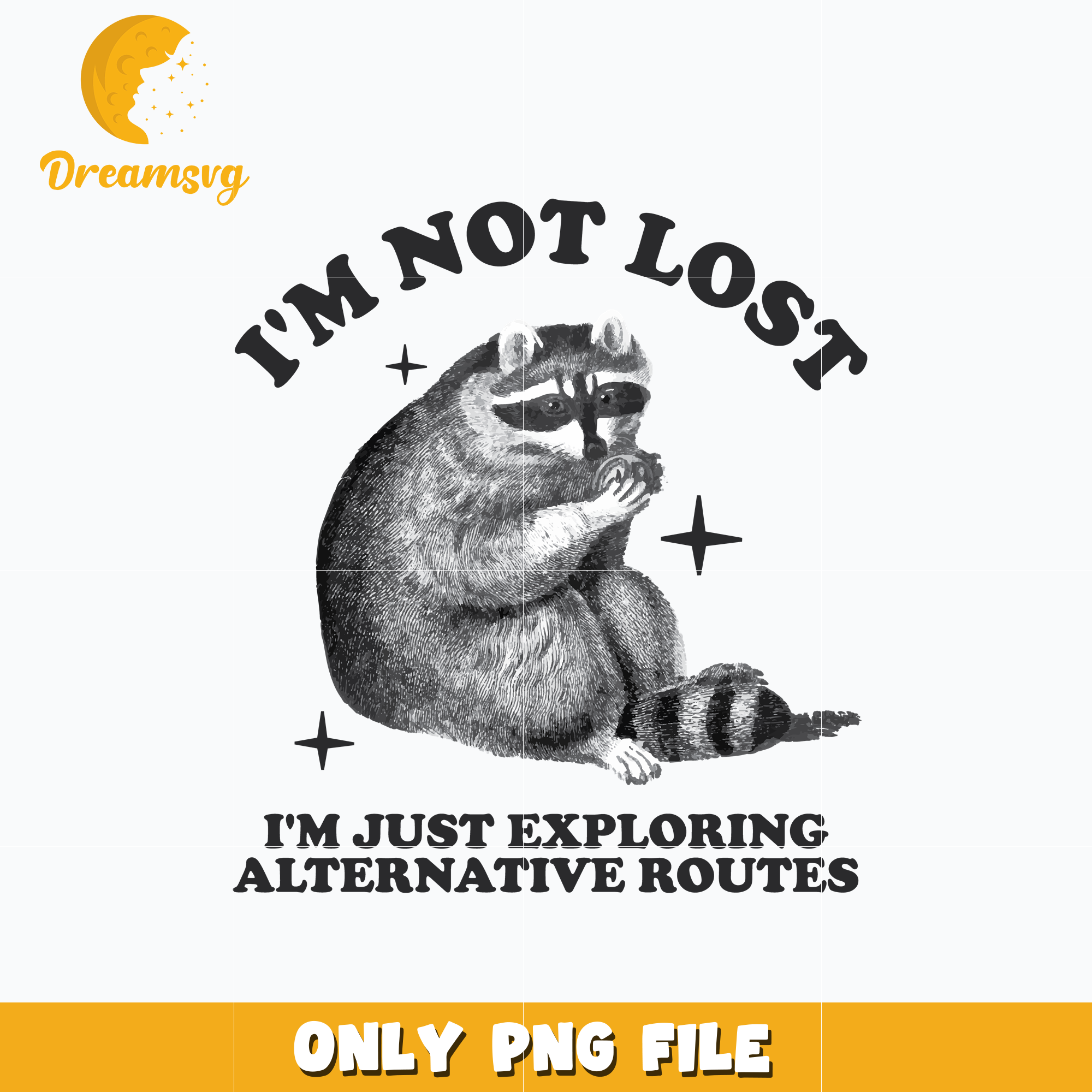 I'm Not Lost I'm Exploring png – DreamSVG Store