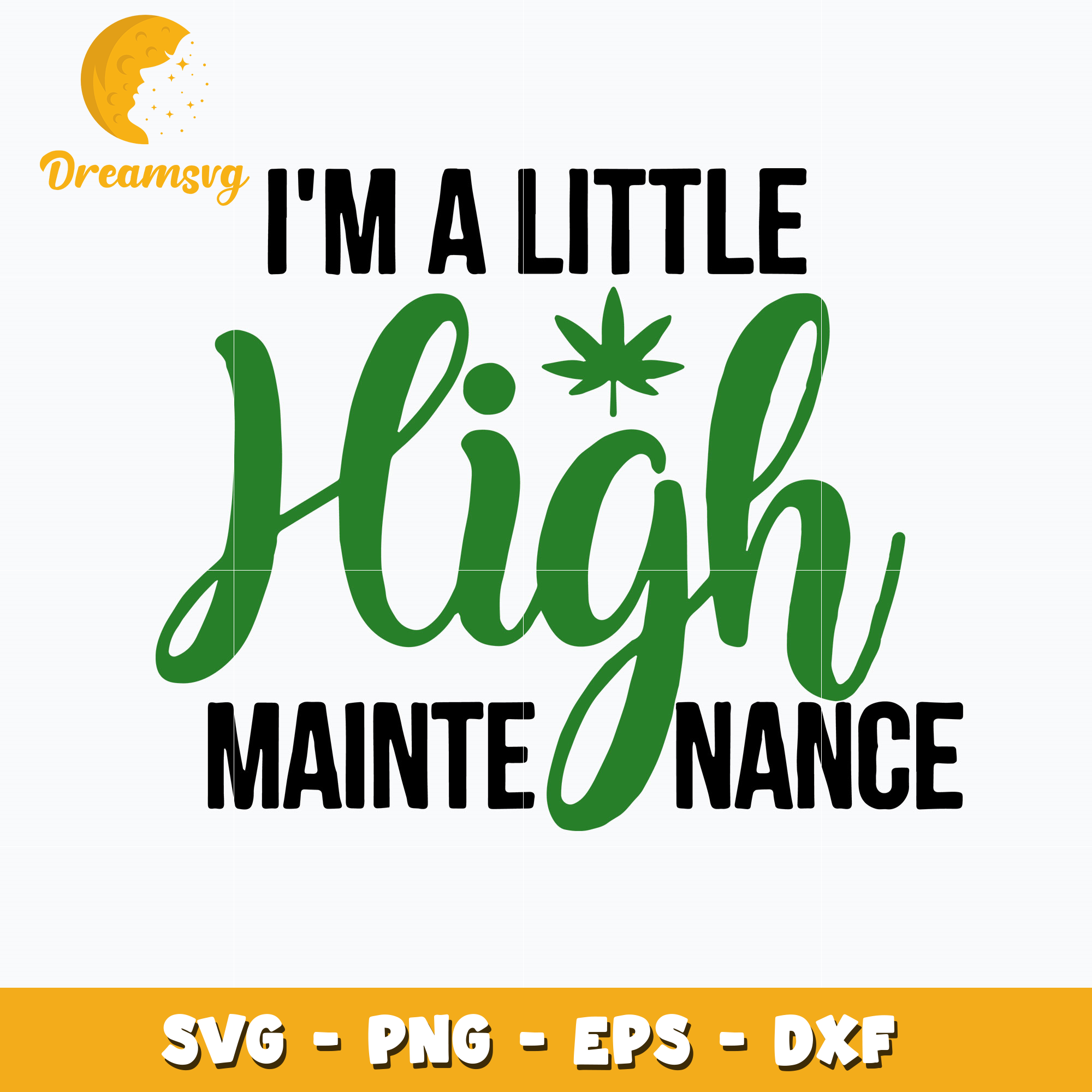 I'm A Little High Maintenance Svg – DreamSVG Store