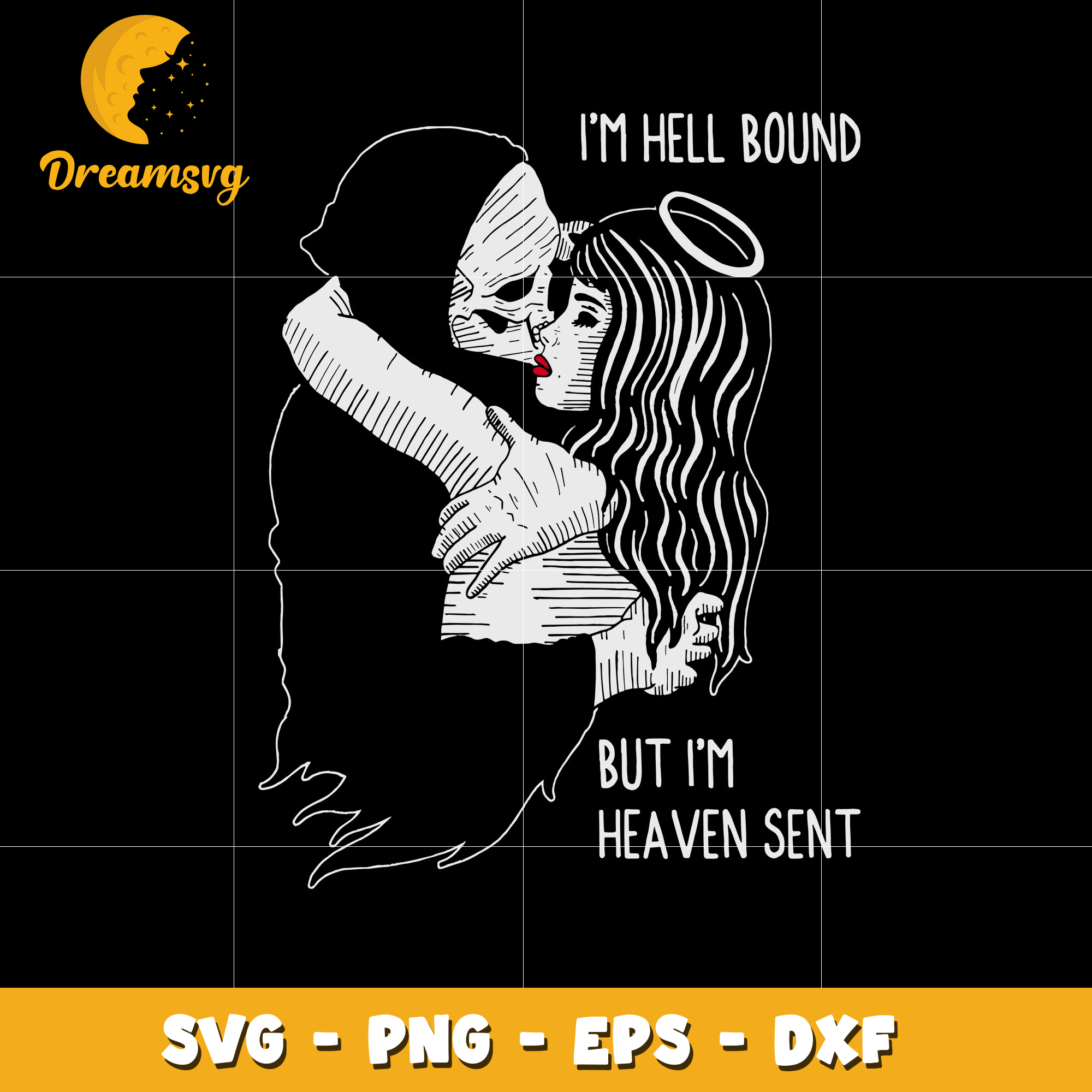 I'm Hell Bound But I'm Heaven Sent Svg – DreamSVG Store