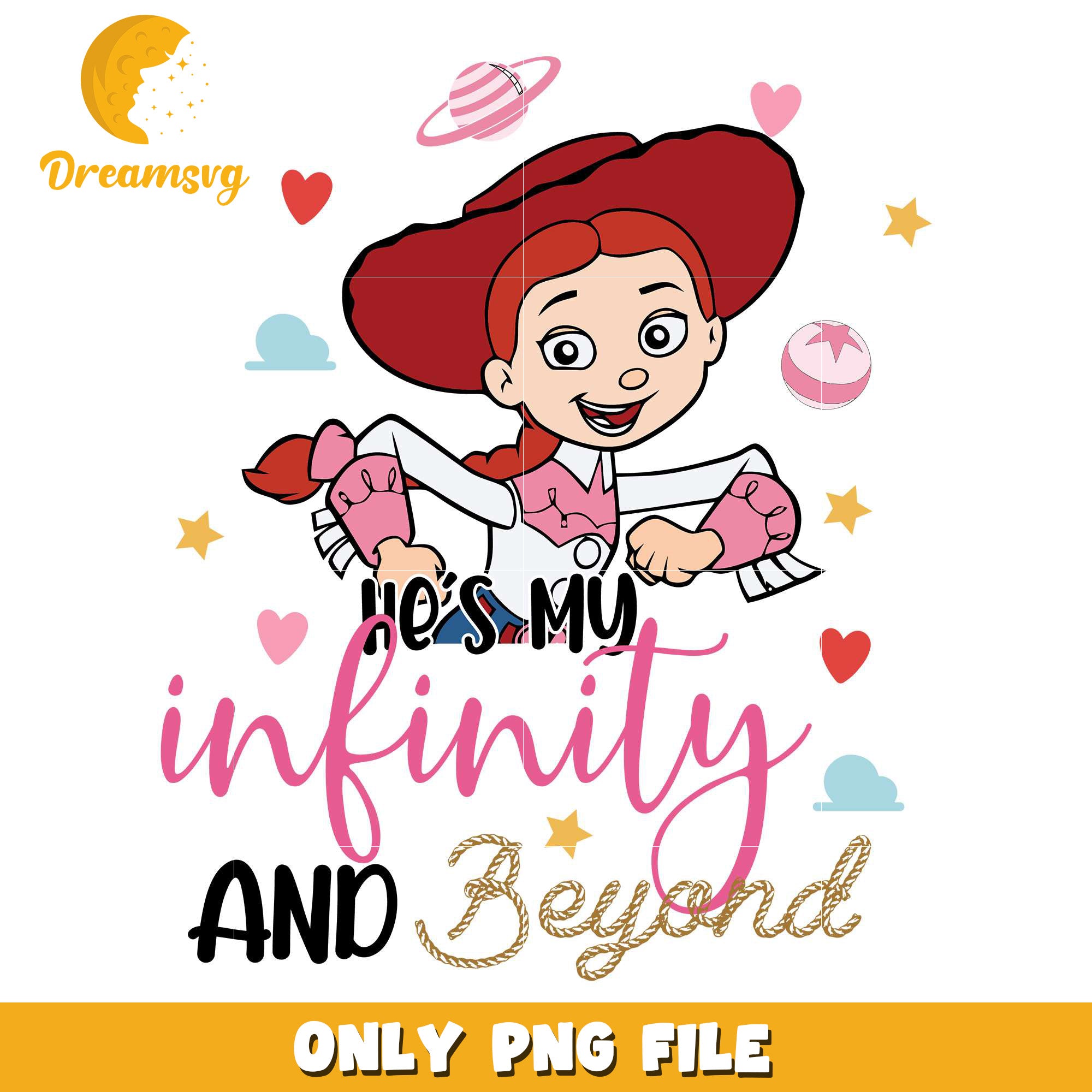 Jessie he's my infinity and beyond png, toy story png, valentine png ...