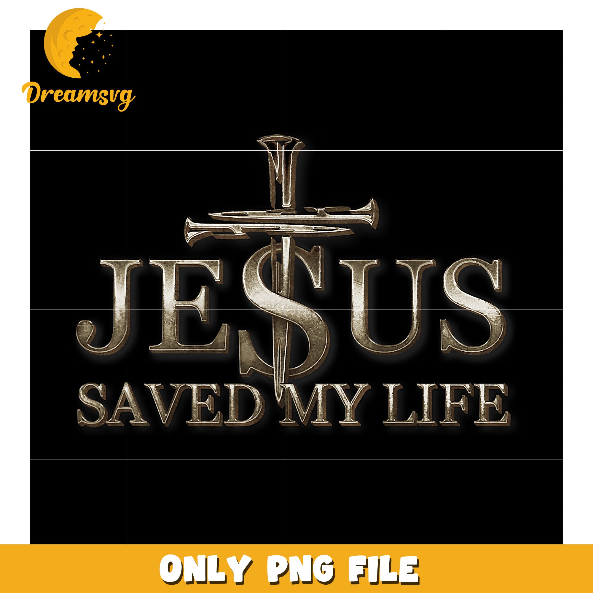 Jesus Saved My Life PNG Download – DreamSVG Store