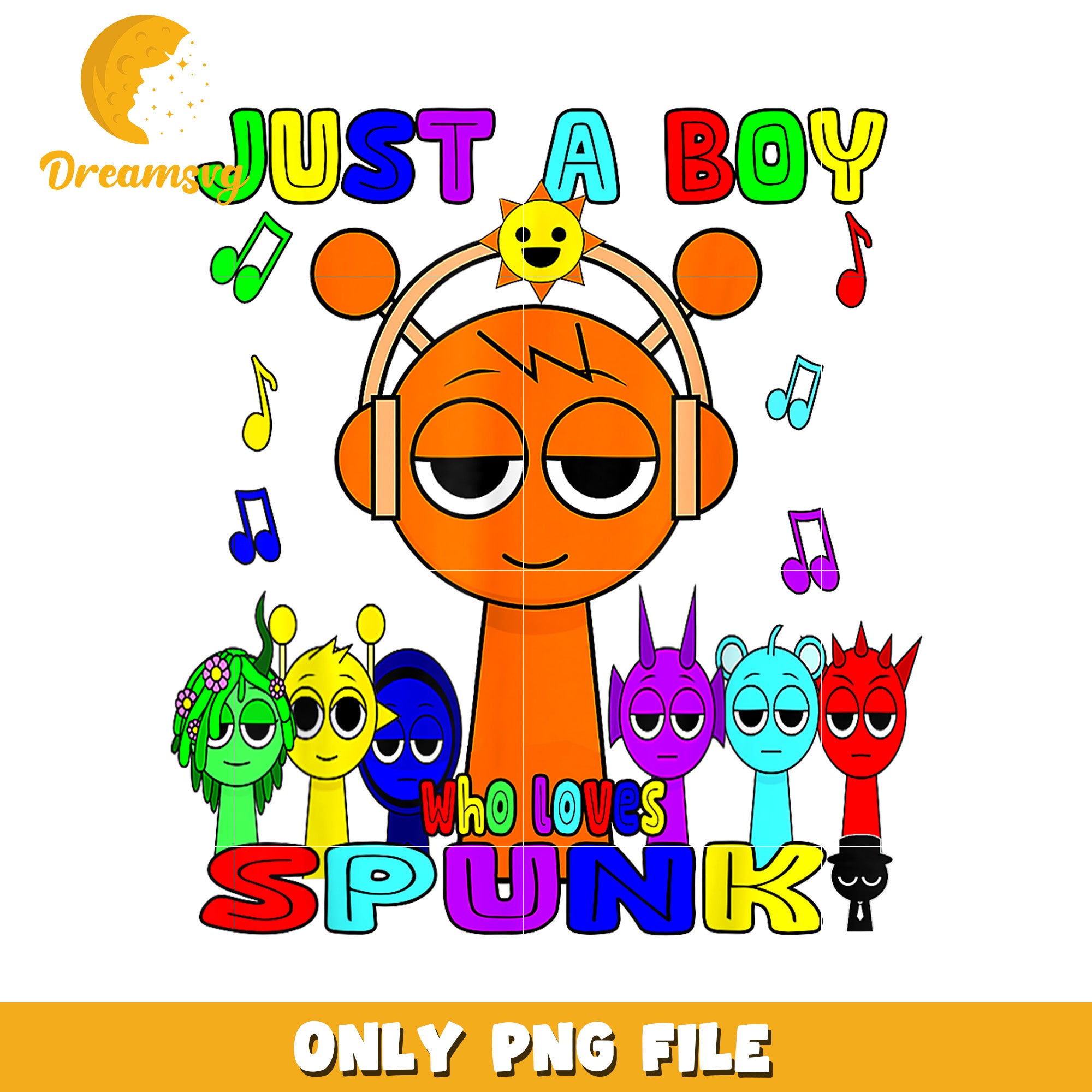 Just a Boy Who Loves Spunk, PNG File – DreamSVG Store