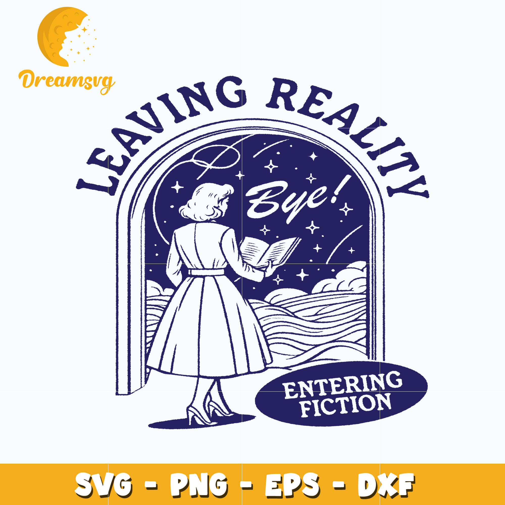 Leaving reality entering fiction SVG – DreamSVG Store