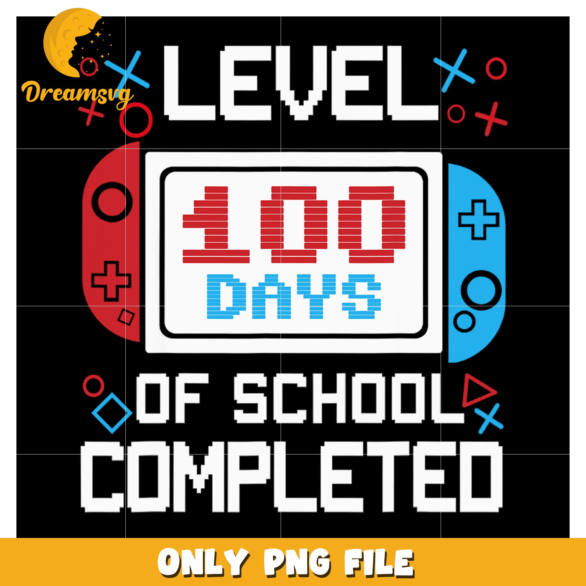 Level 100 Days School Completed PNG – DreamSVG Store