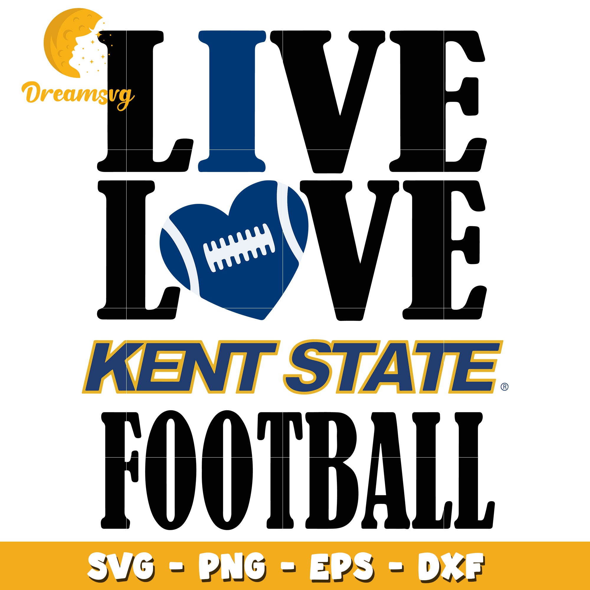 Live Love Kent State Football SVG Graphic for Sports Fans – DreamSVG Store