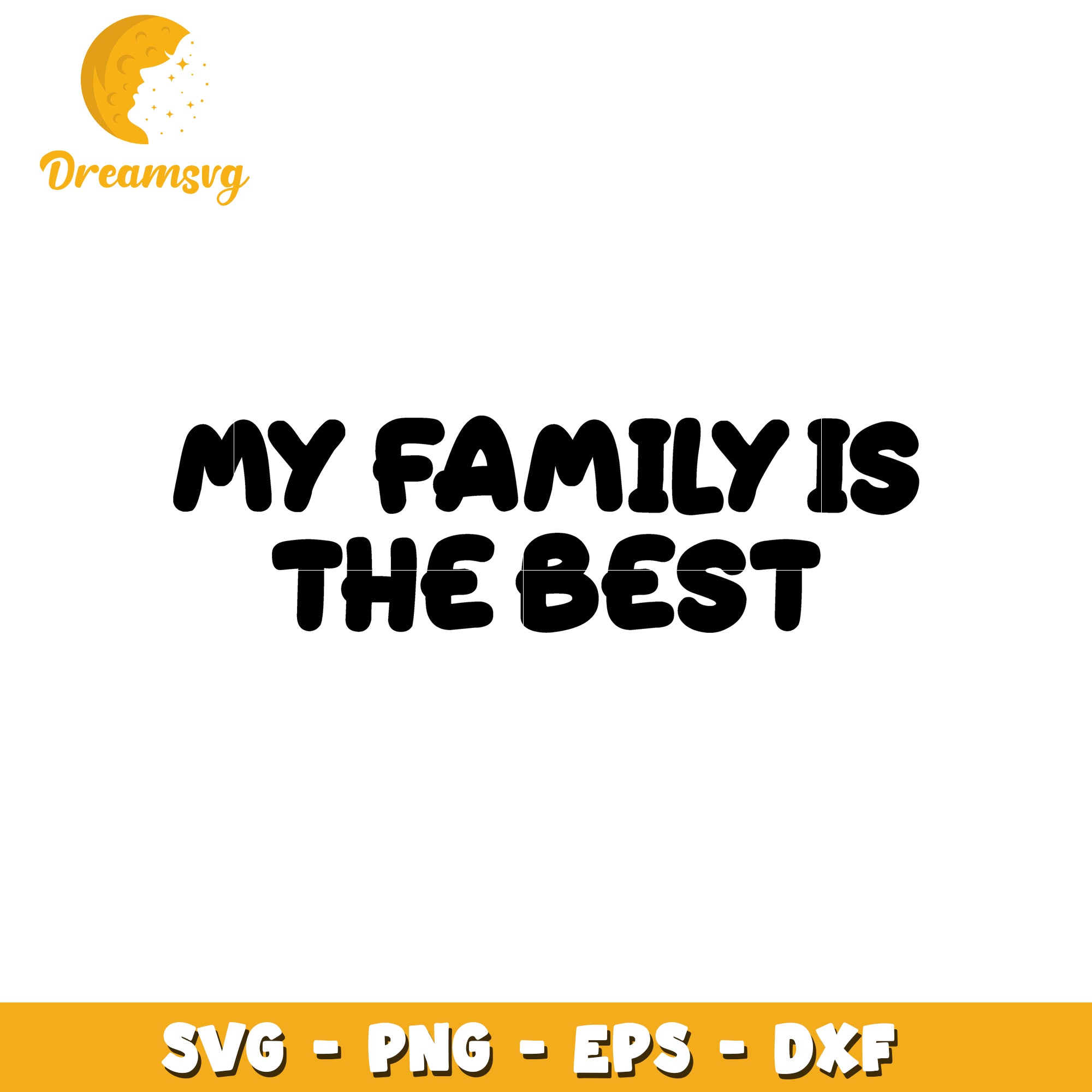 My Family Is The Best SVG Cut File – DreamSVG Store