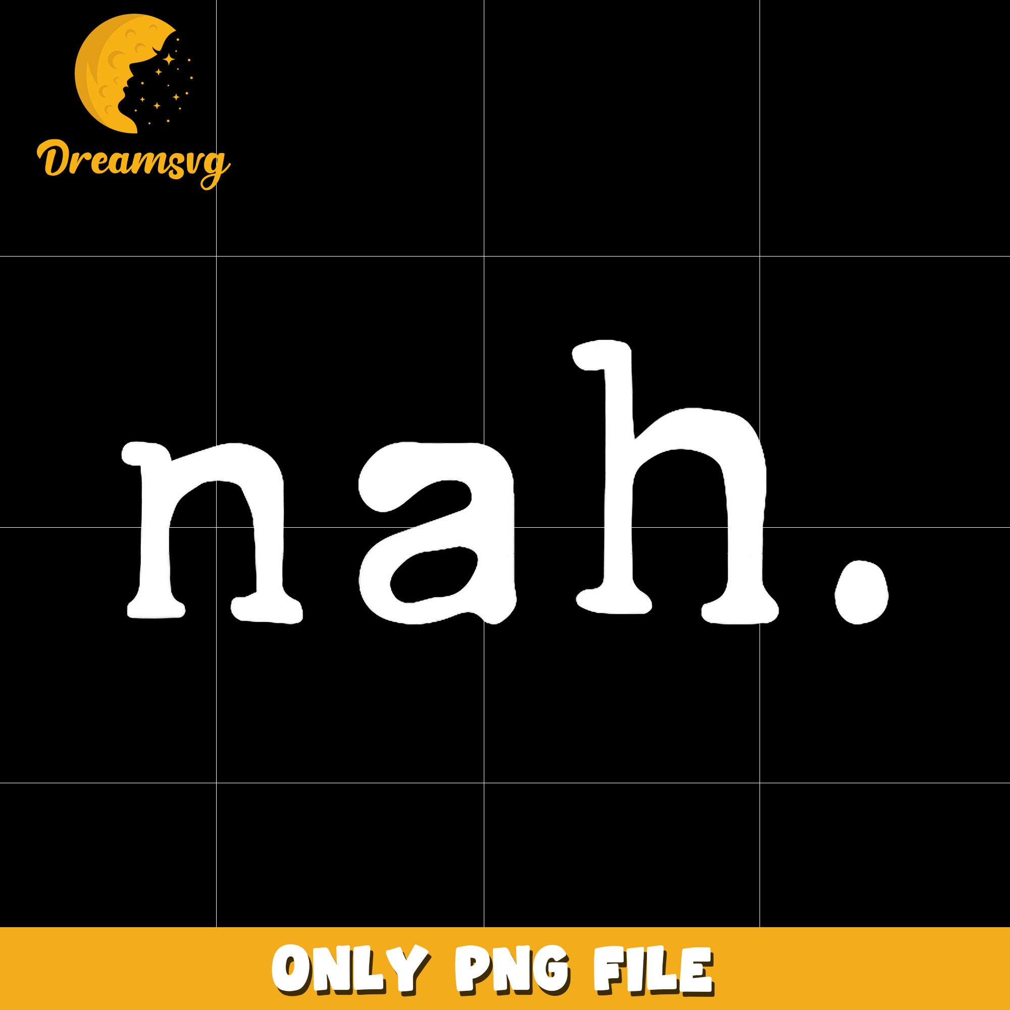 Nah png, casual slang png, funny quote png – DreamSVG Store