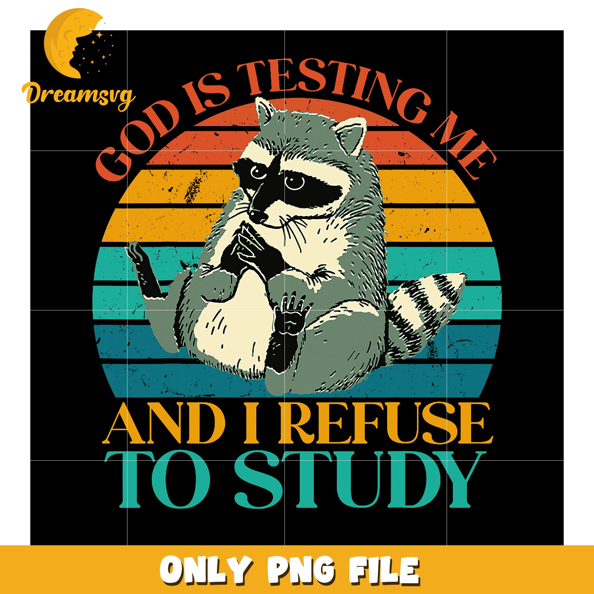 Raccoon God is Testing Me PNG – DreamSVG Store